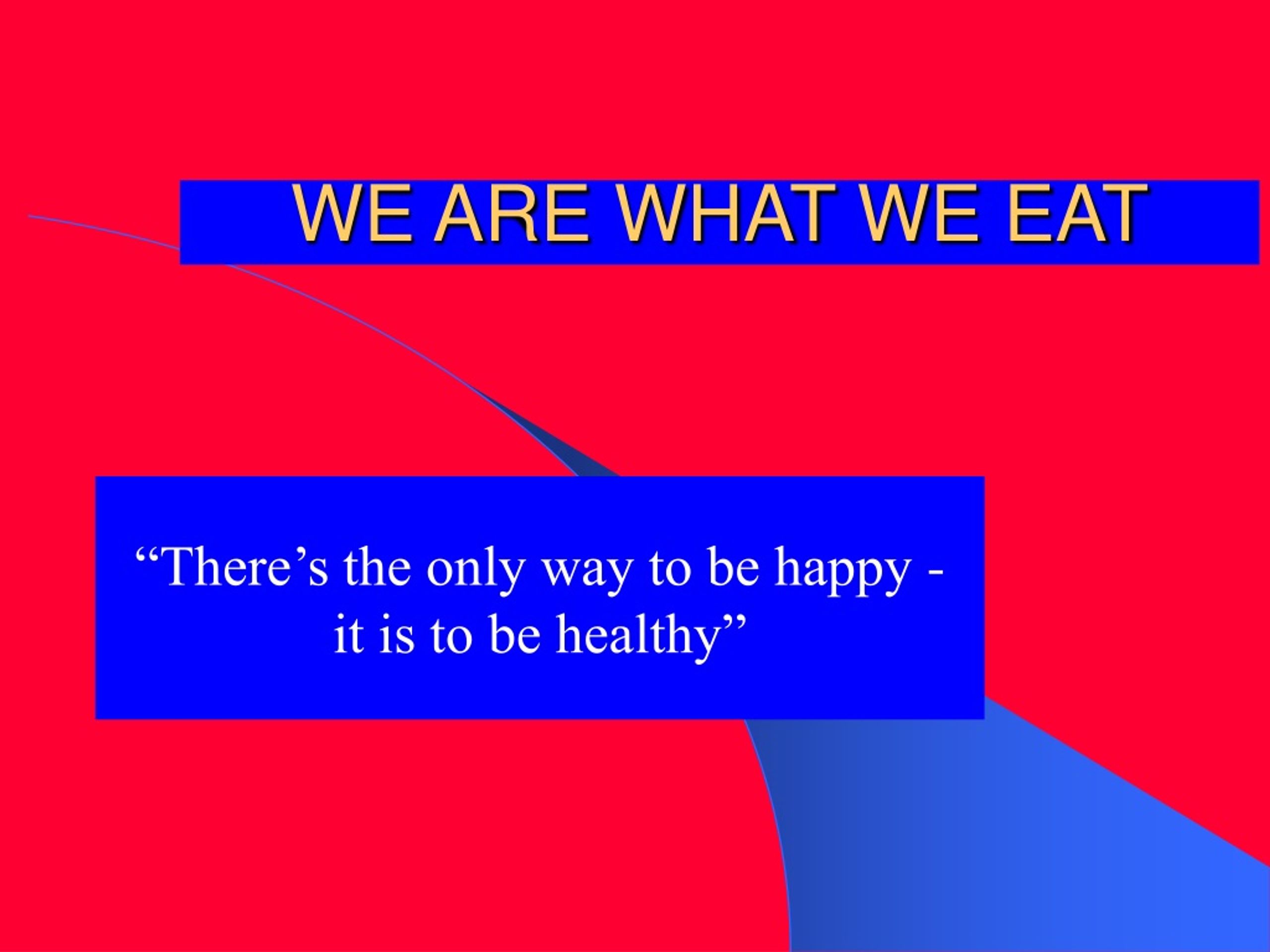 PPT - WE ARE WHAT WE EAT PowerPoint Presentation, free download - ID:444913
