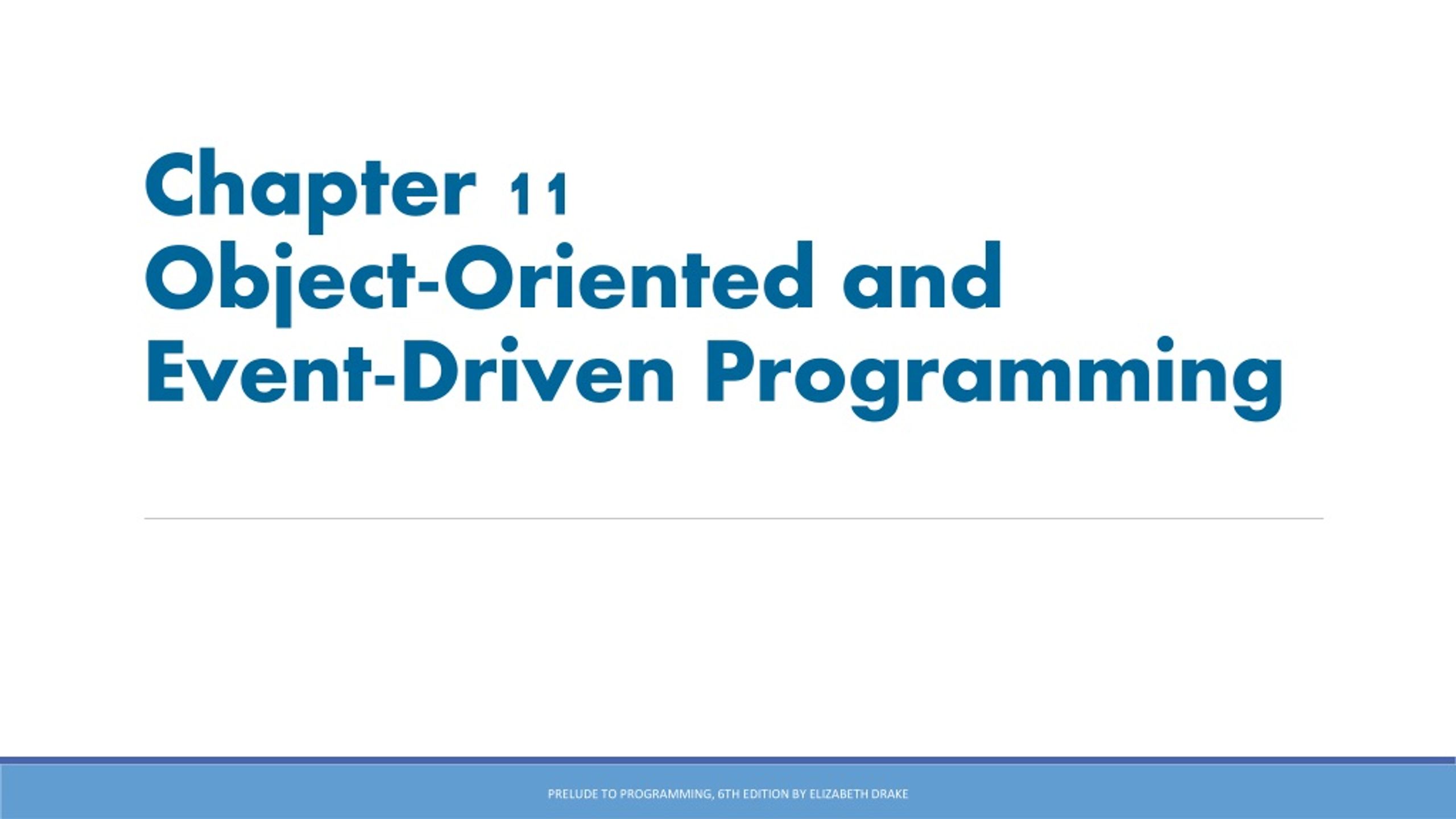 PPT - Chapter 11 Object-Oriented and Event-Driven Programming ...