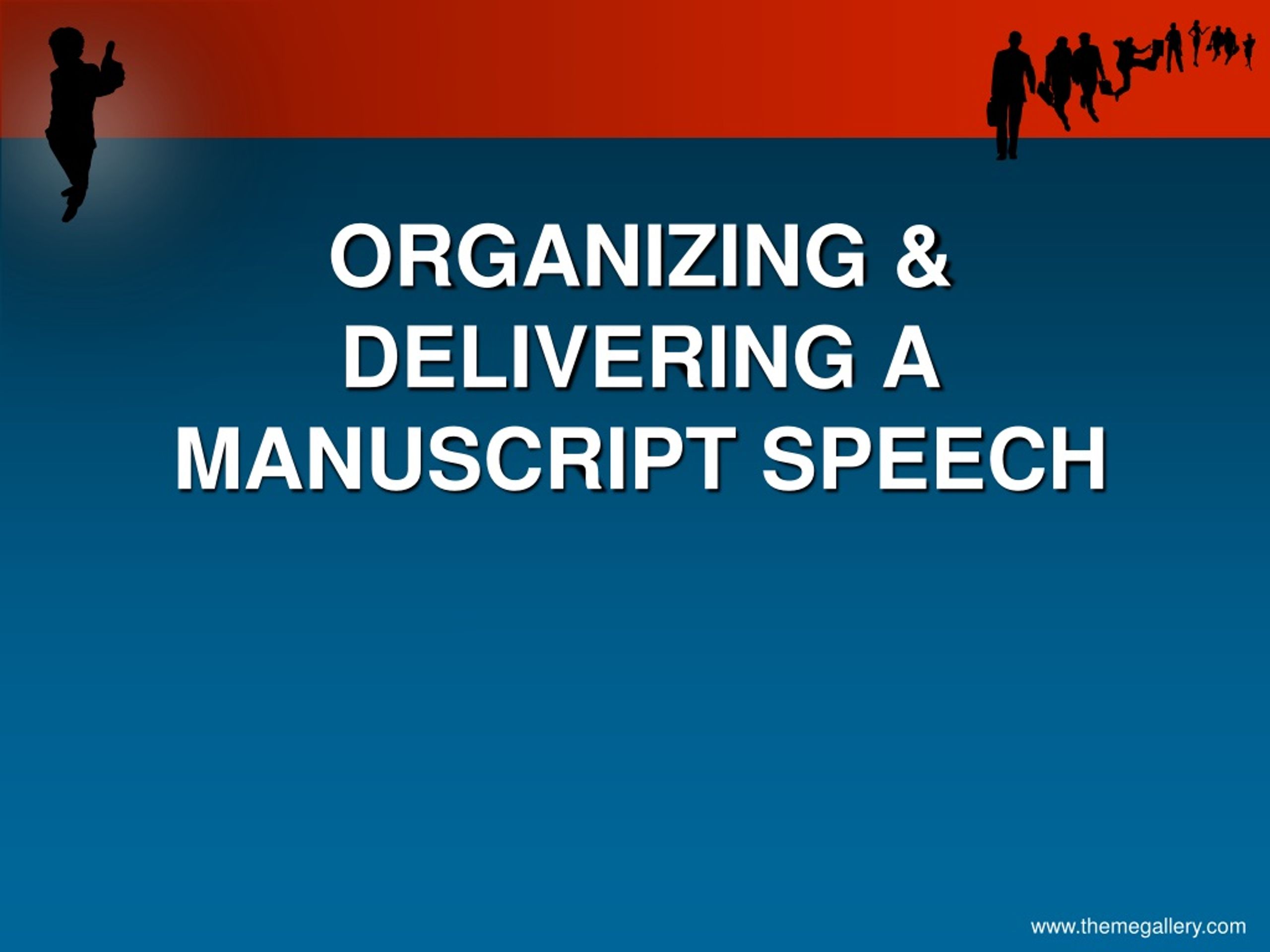PPT - ORGANIZING & DELIVERING A MANUSCRIPT SPEECH PowerPoint ...