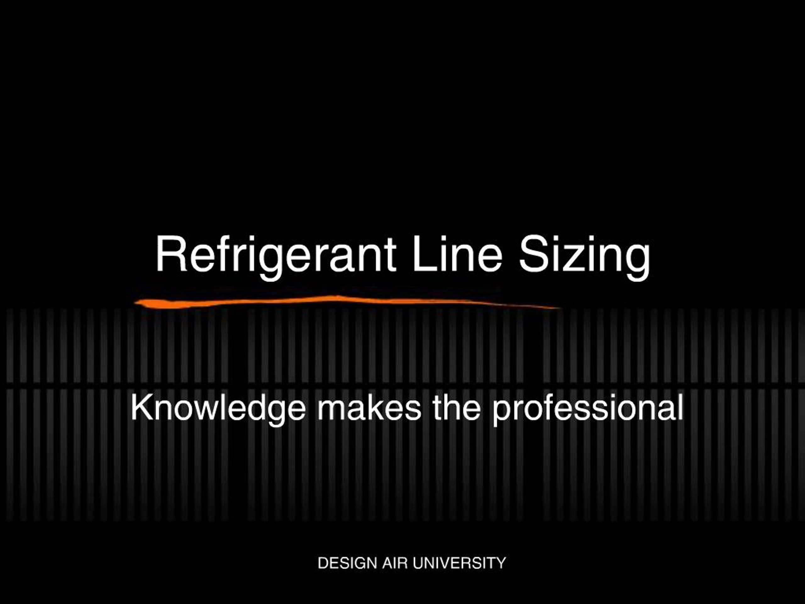 PPT - Refrigerant Line Sizing PowerPoint Presentation, free download ...