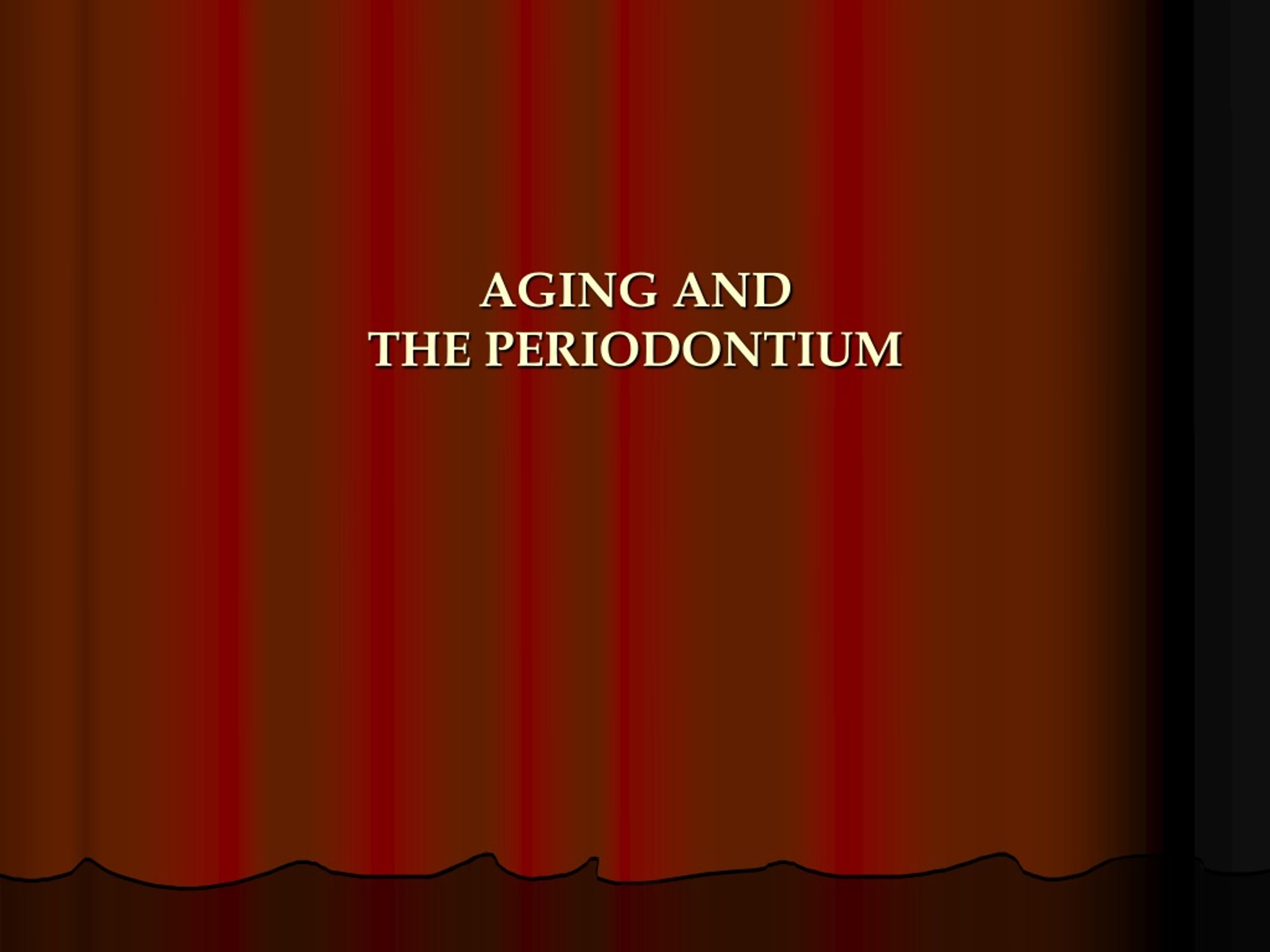 PPT - AGING AND THE PERIODONTIUM PowerPoint Presentation, free download ...