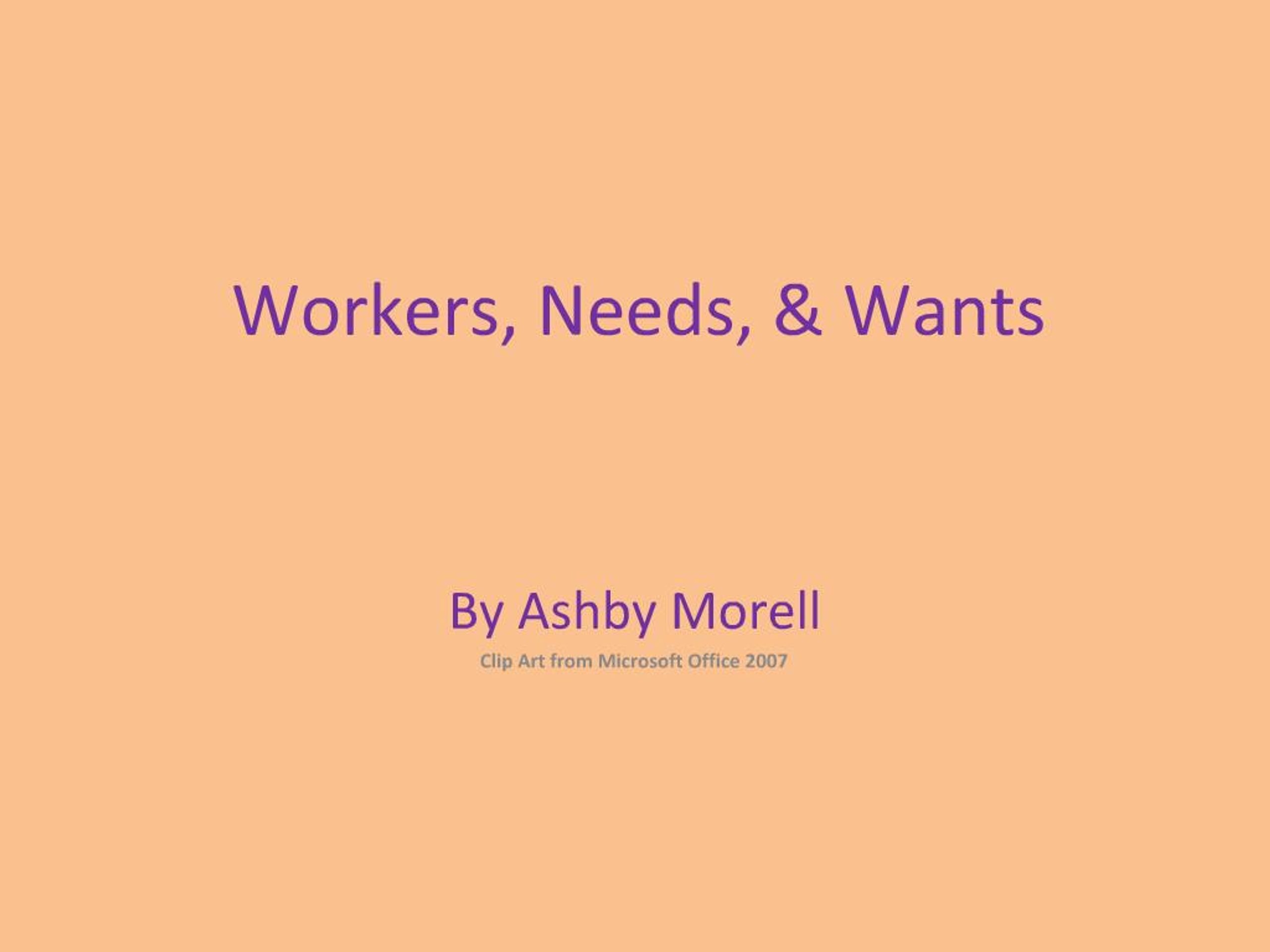 PPT - Workers, Needs, Wants PowerPoint Presentation, free download - ID ...