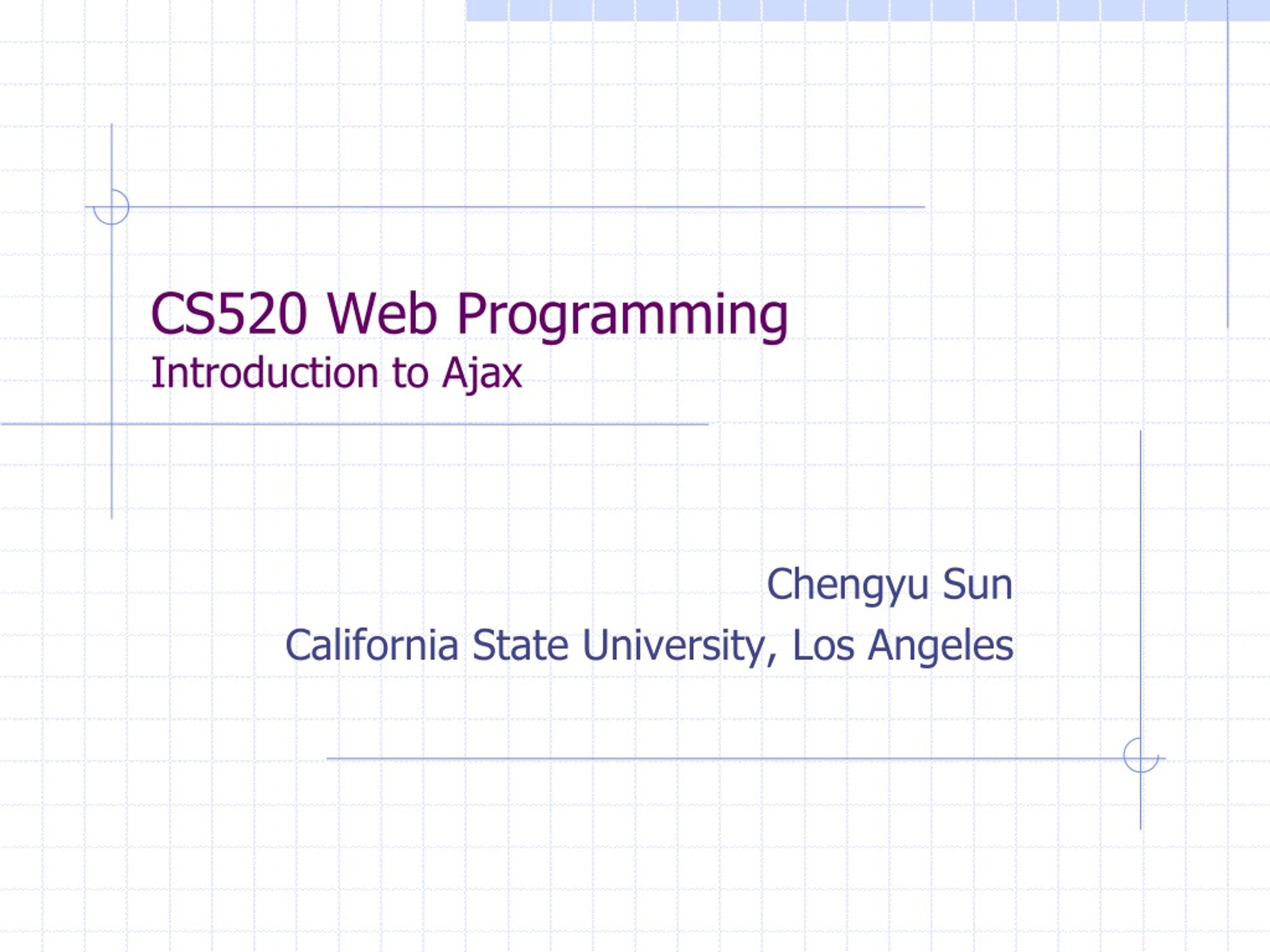PPT - CS520 Web Programming Introduction to Ajax PowerPoint ...