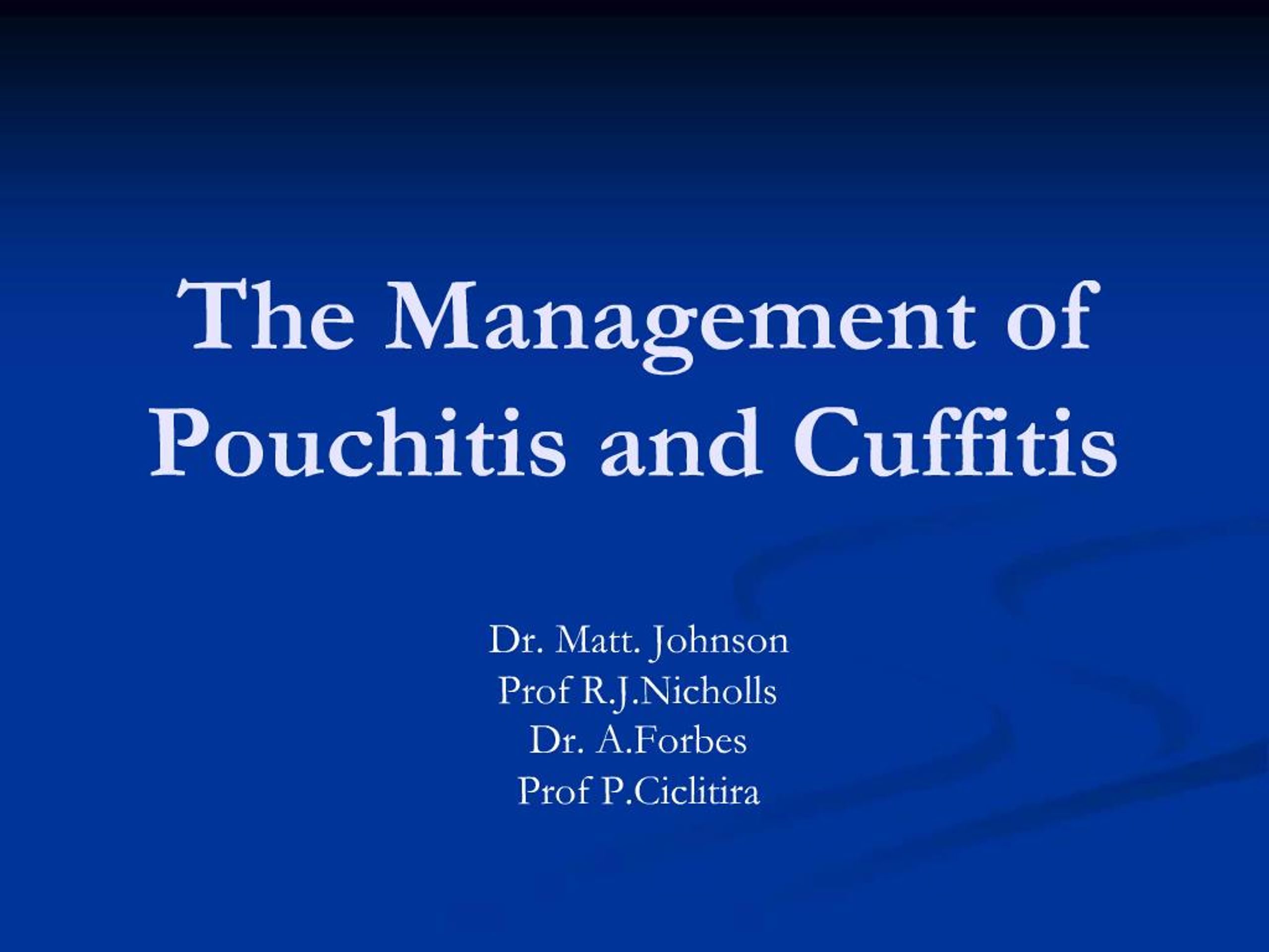 PPT - The Management of Pouchitis and Cuffitis PowerPoint Presentation ...