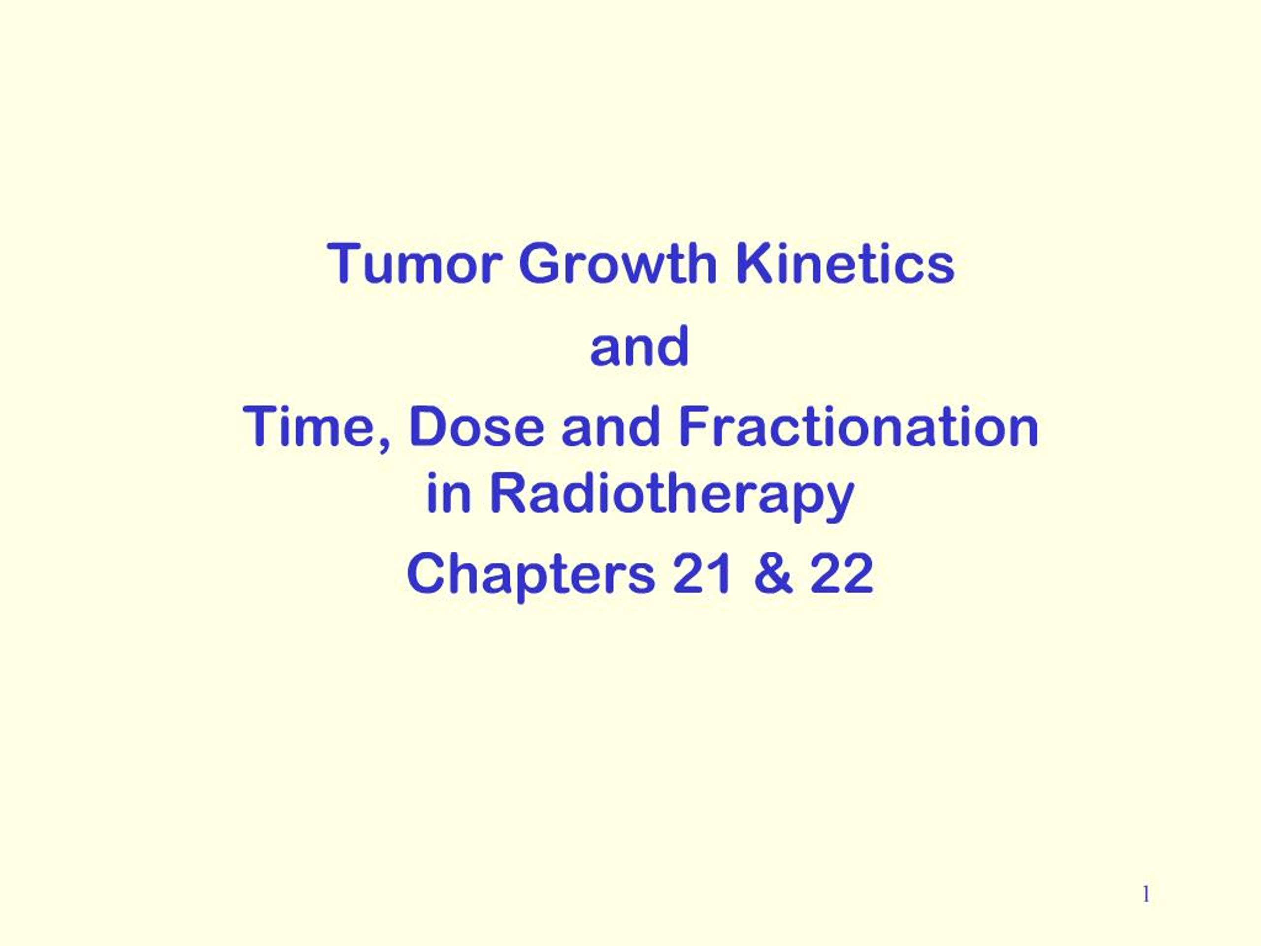 PPT - Tumor Growth Kinetics and Time, Dose and Fractionation in ...