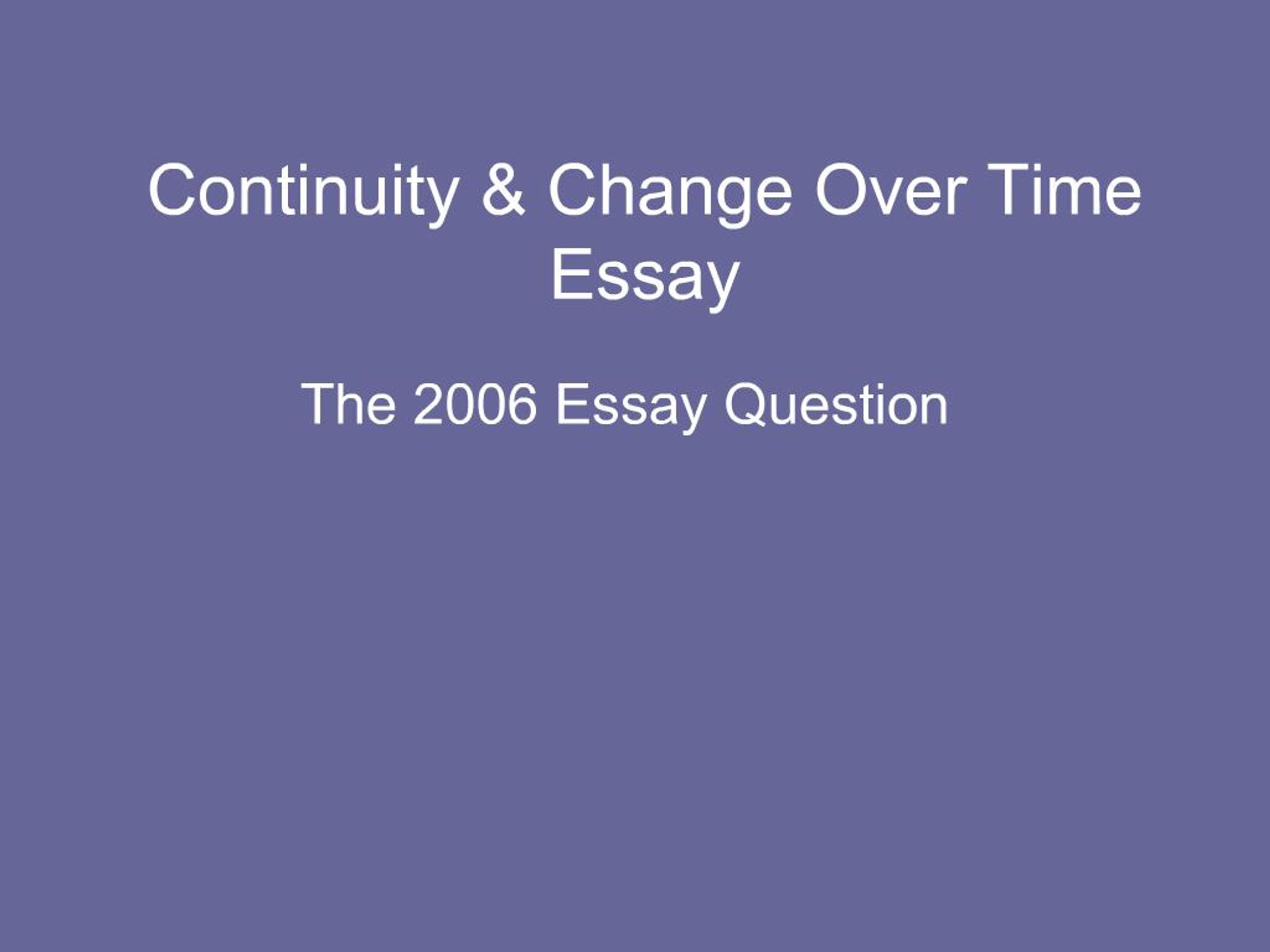 PPT - Continuity Change Over Time Essay PowerPoint Presentation, free ...