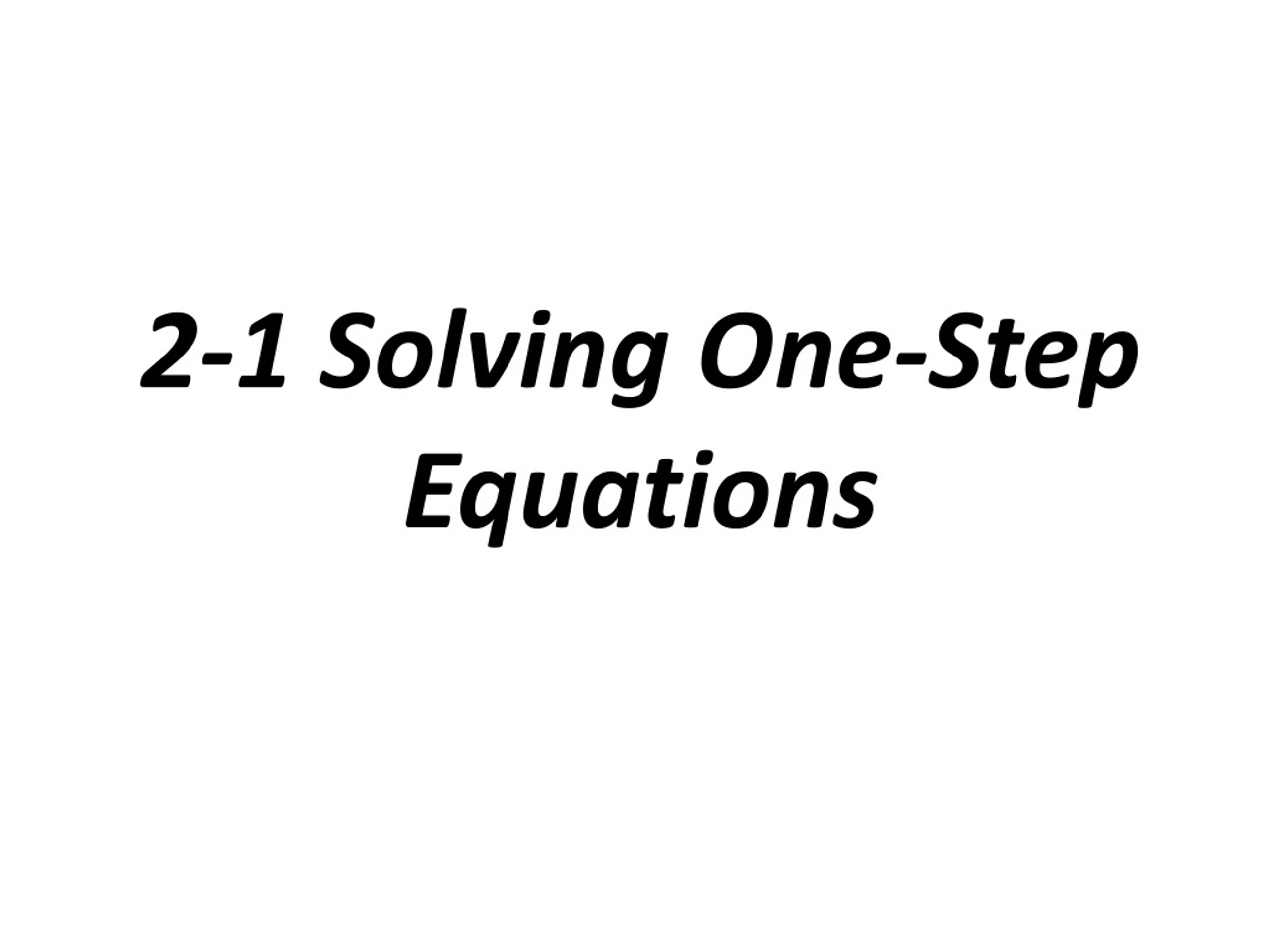 PPT - 2-1 Solving One-Step Equations PowerPoint Presentation, free ...