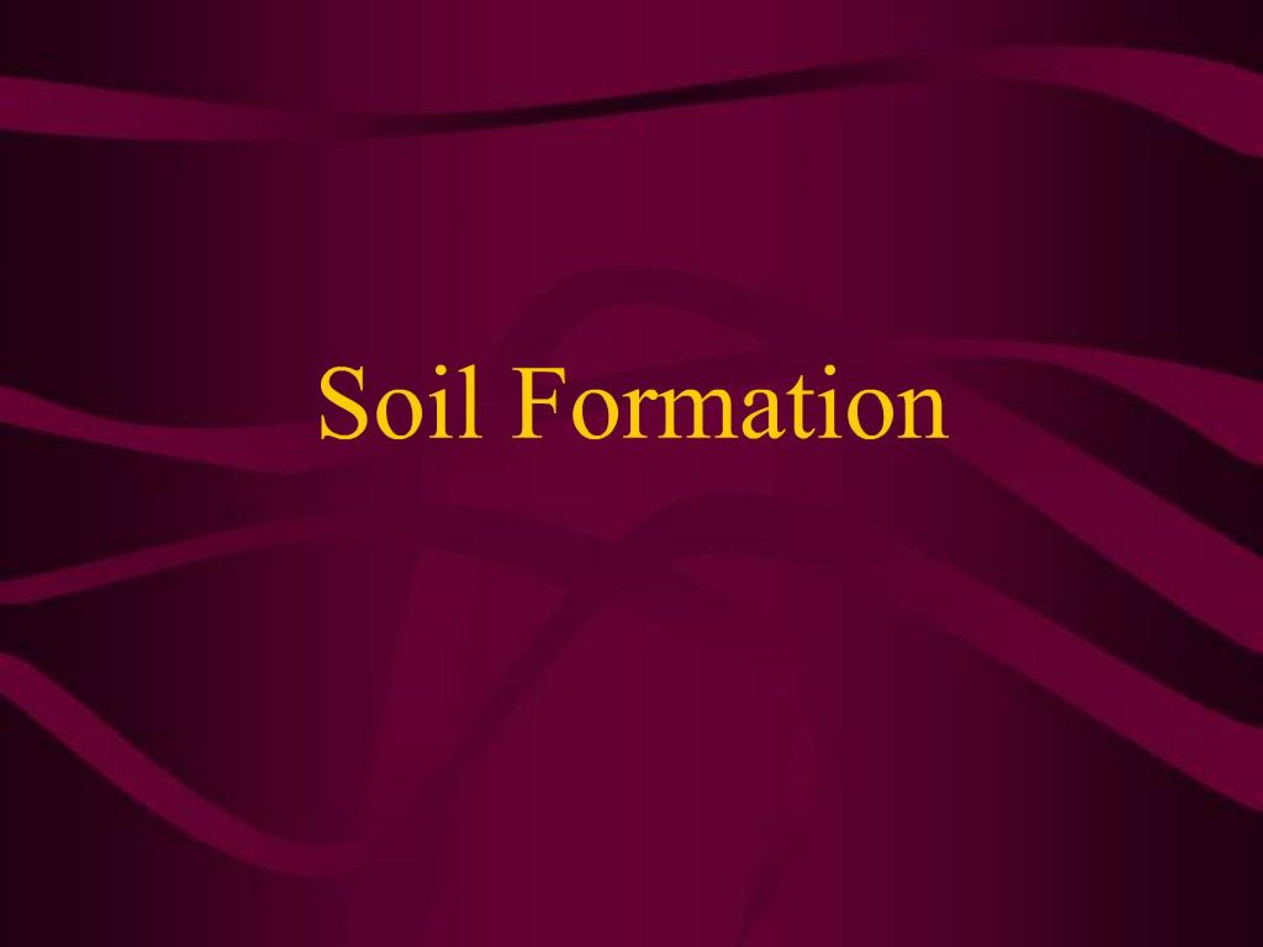 PPT - Soil Formation PowerPoint Presentation, free download - ID:481044