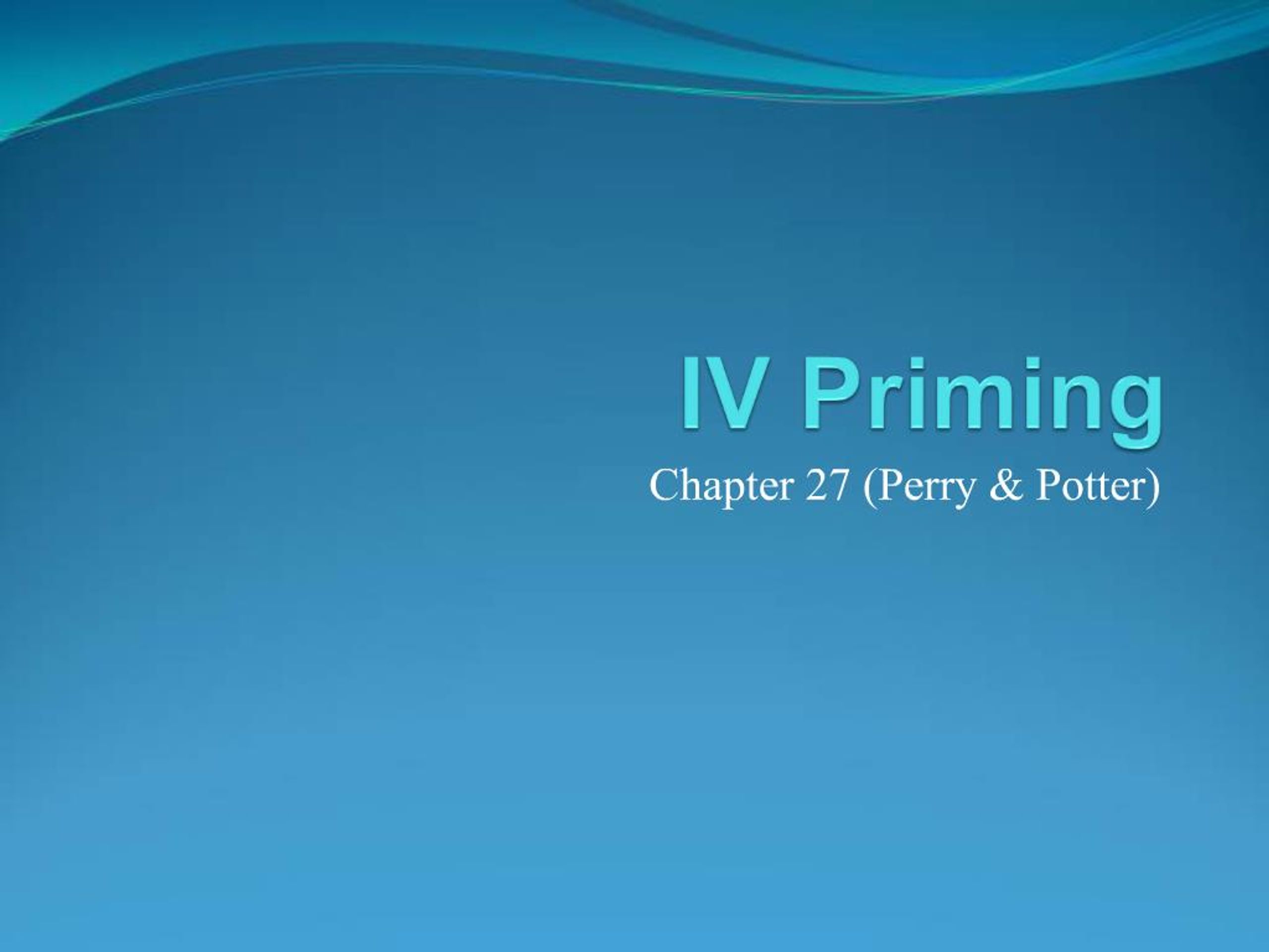 PPT - IV Priming PowerPoint Presentation, free download - ID:482041