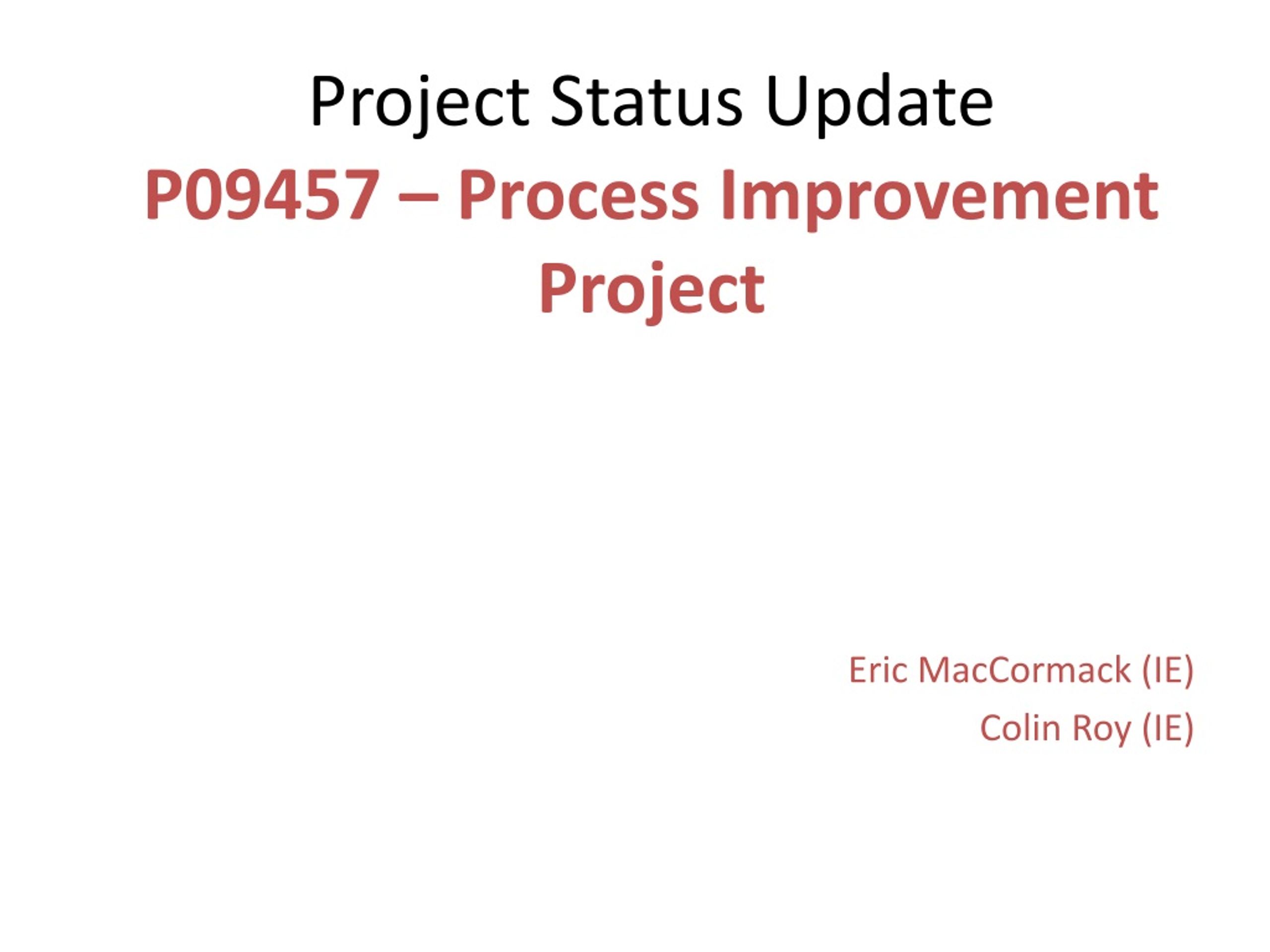 PPT - Project Status Update P09457 – Process Improvement Project ...