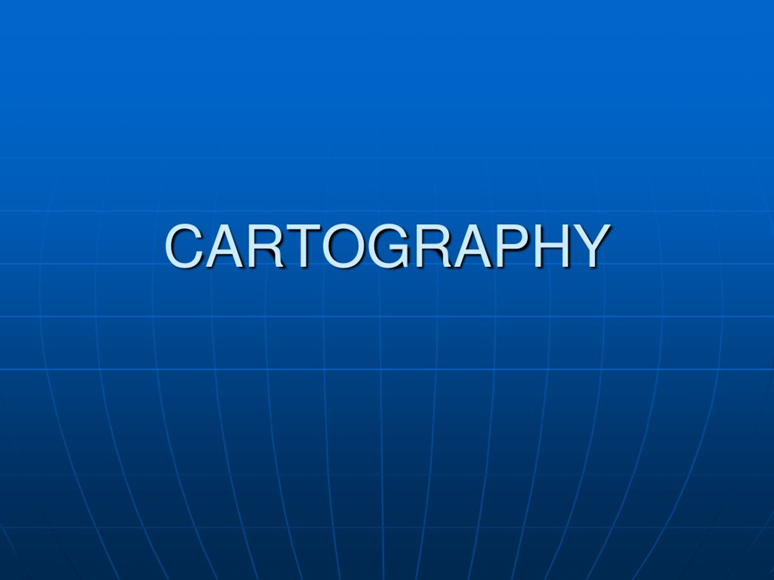 PPT - CARTOGRAPHY PowerPoint Presentation, free download - ID:494271