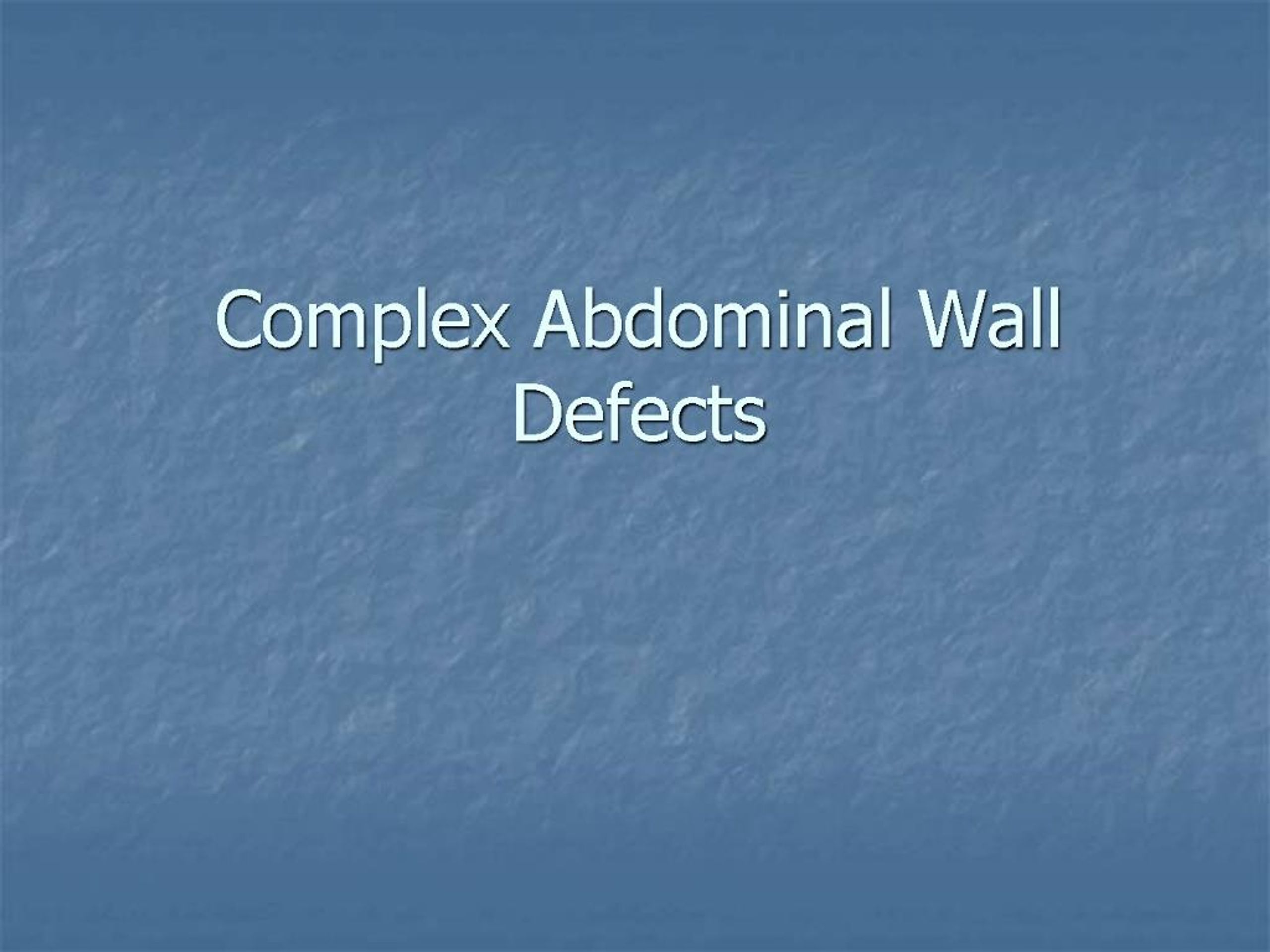 PPT - Complex Abdominal Wall Defects PowerPoint Presentation, free ...