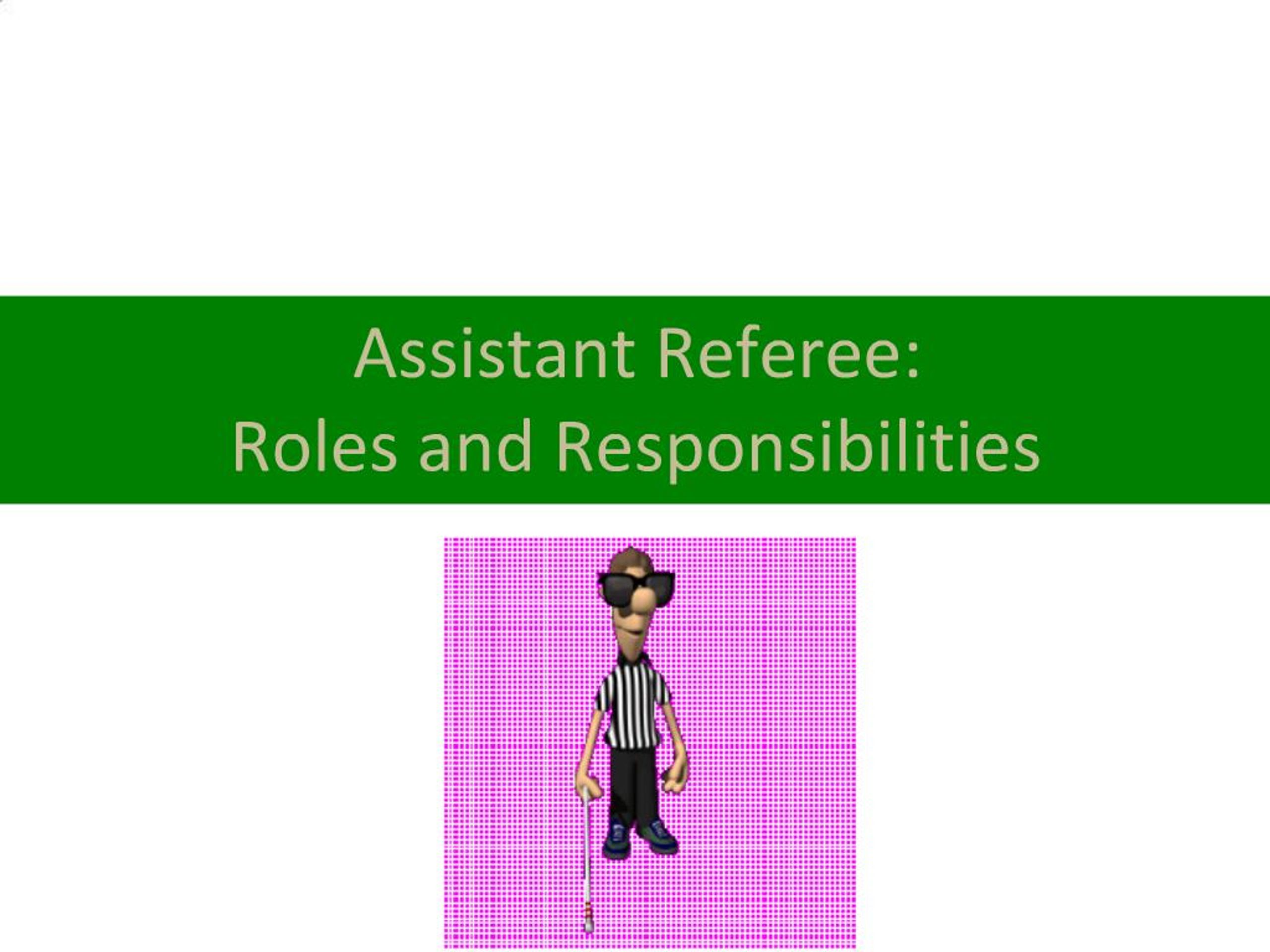 PPT - Assistant Referee: Roles and Responsibilities PowerPoint ...