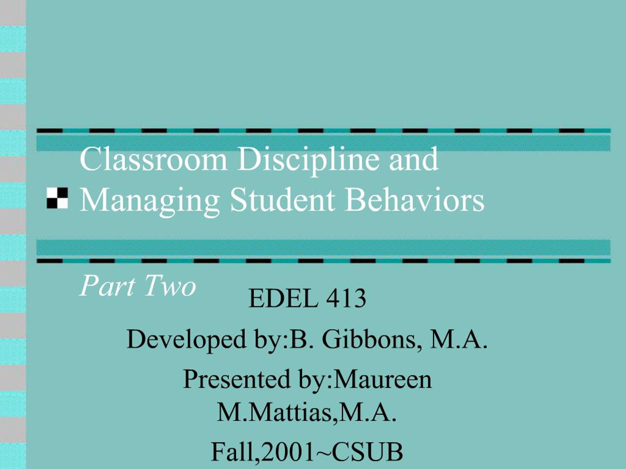 PPT - Classroom Discipline and Managing Student Behaviors Part Two ...