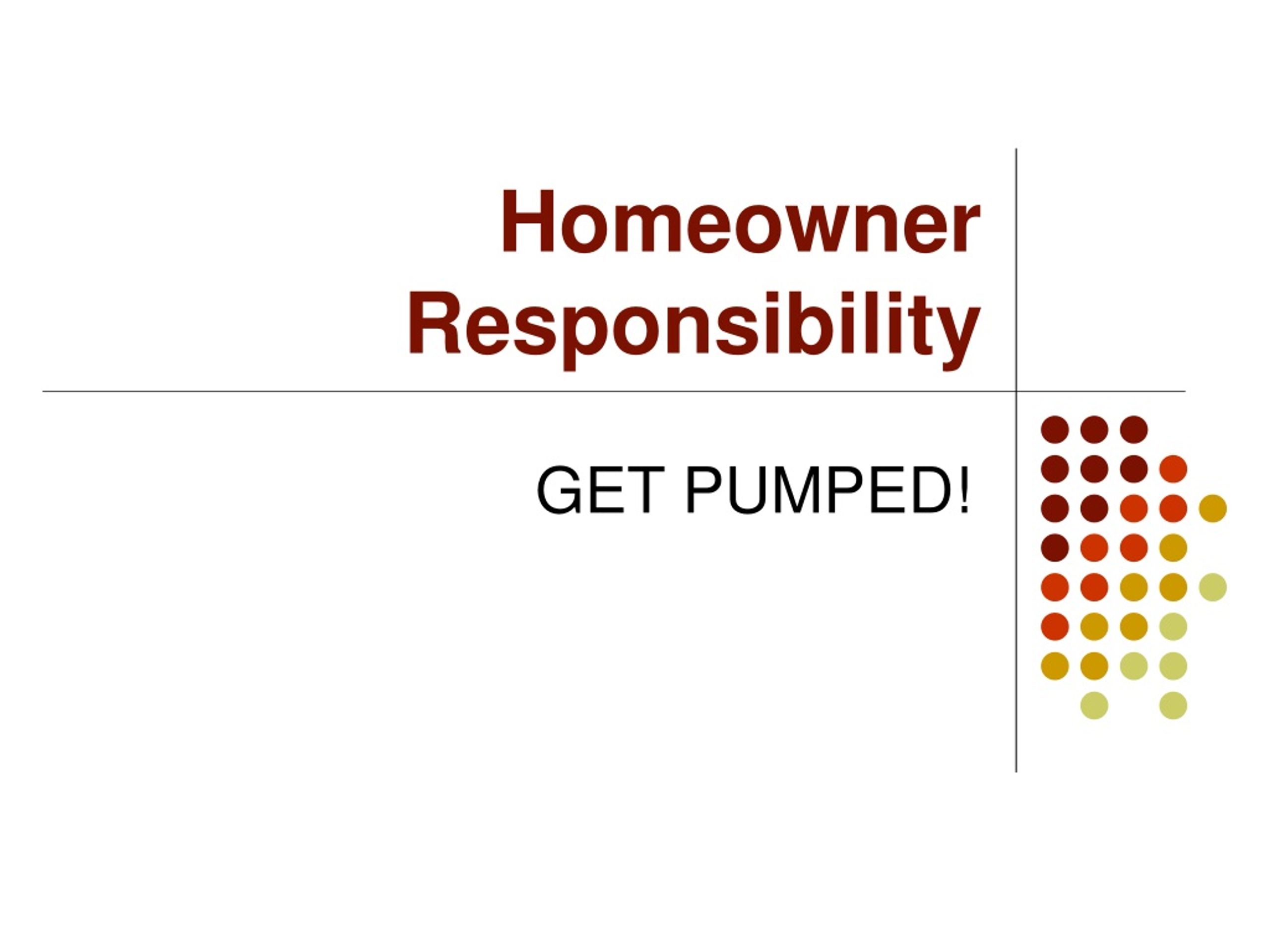 PPT - Homeowner Responsibility PowerPoint Presentation, free download ...