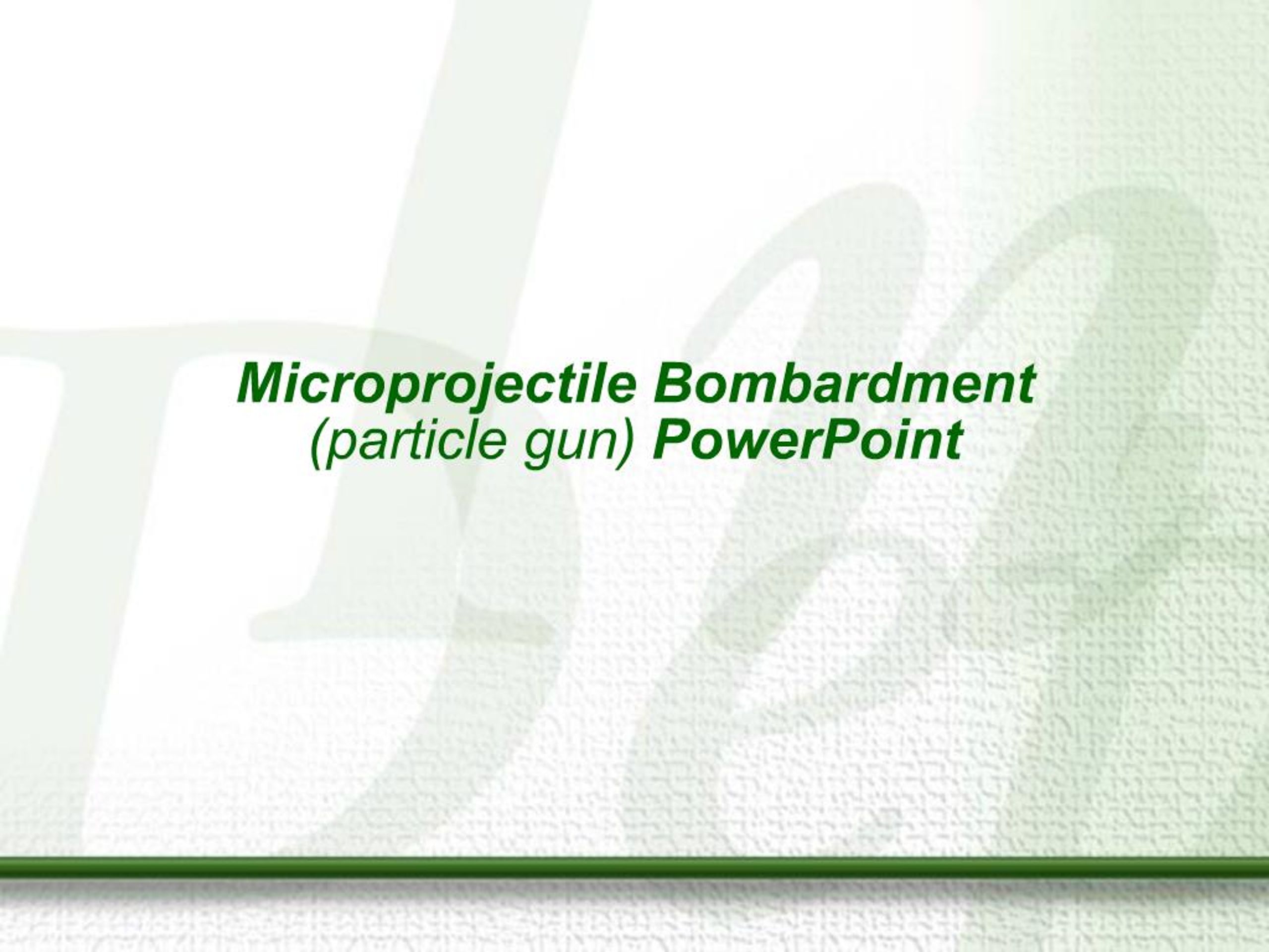 PPT - Microprojectile Bombardment particle gun PowerPoint PowerPoint ...