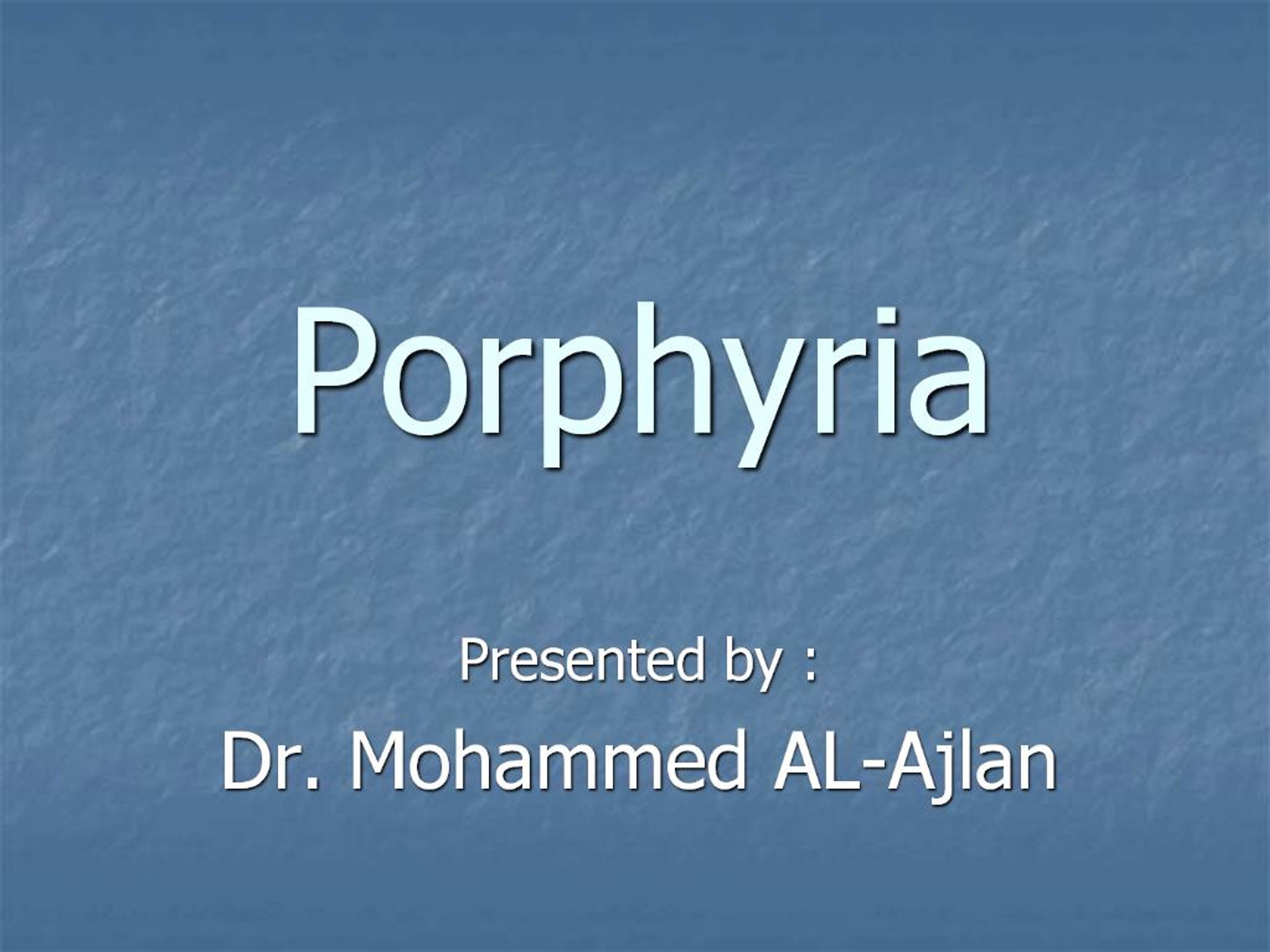 PPT - Porphyria PowerPoint Presentation, free download - ID:517011