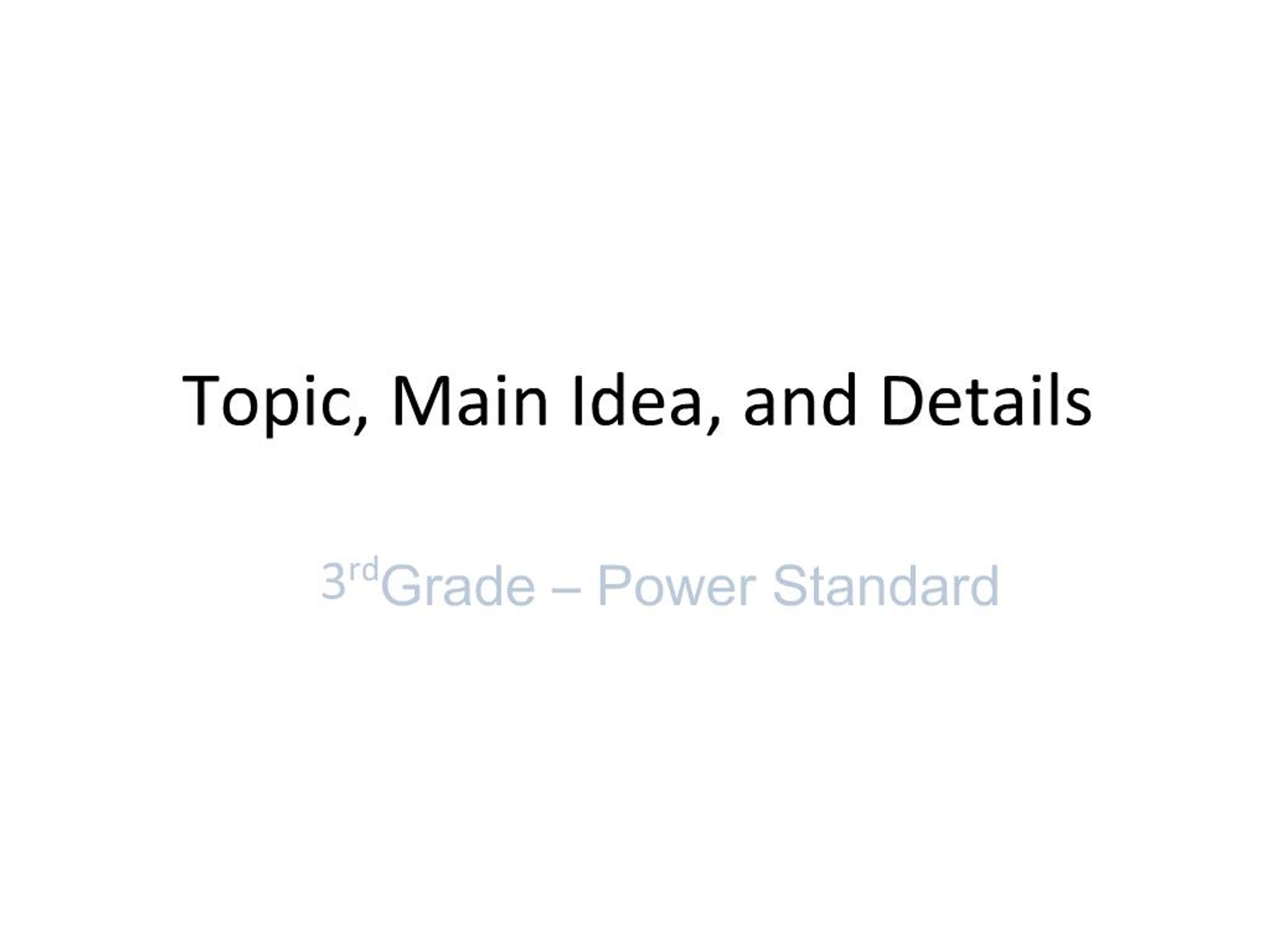 PPT - Topic, Main Idea, and Details PowerPoint Presentation, free ...