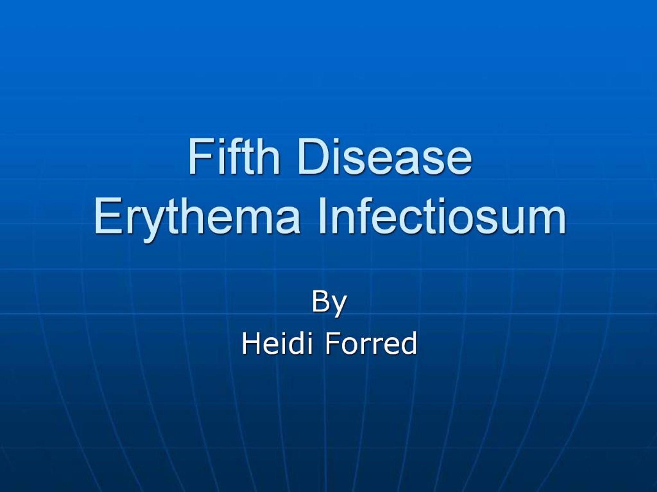 PPT - Fifth Disease Erythema Infectiosum PowerPoint Presentation, free ...