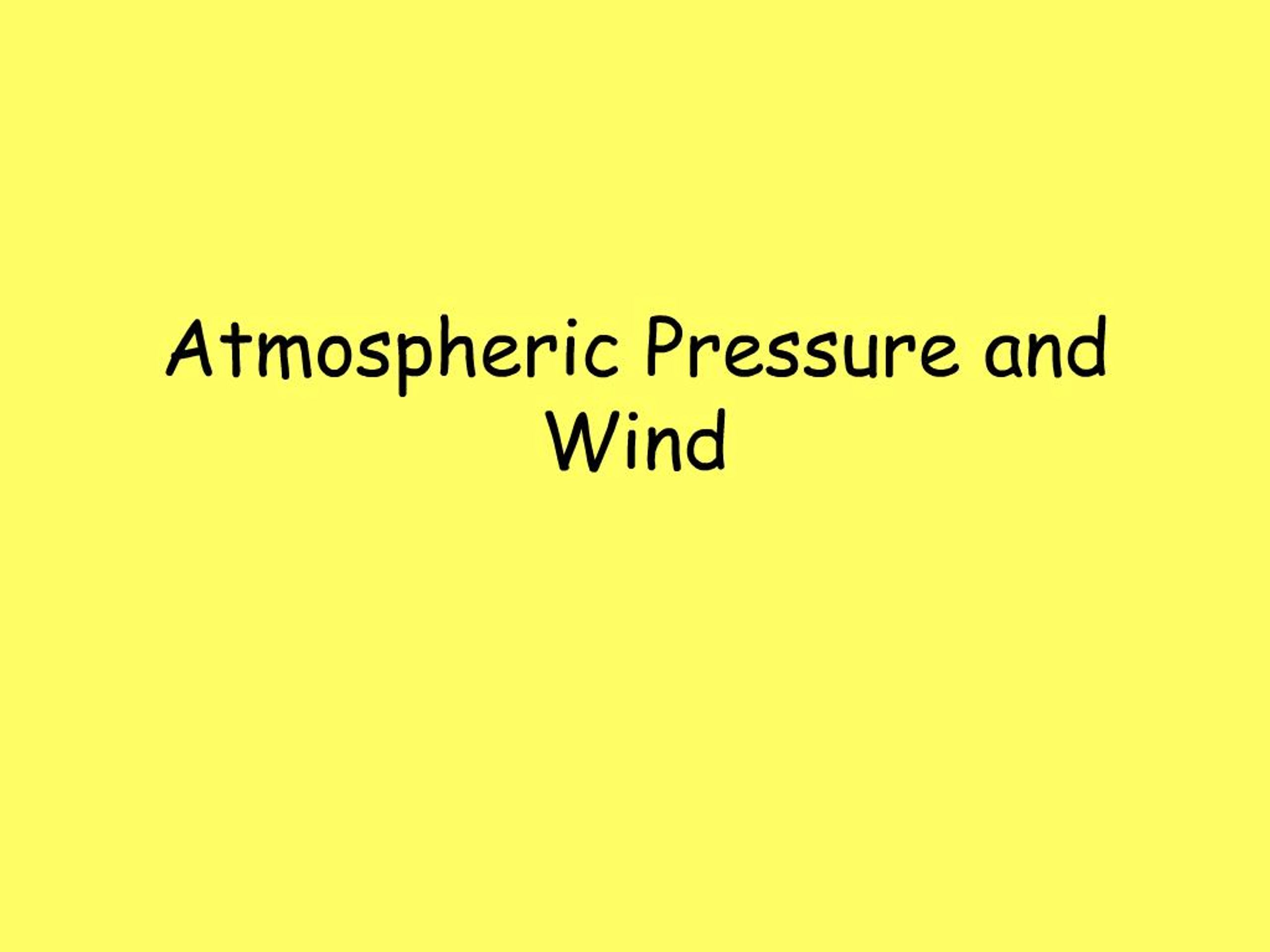 PPT - Atmospheric Pressure and Wind PowerPoint Presentation, free ...