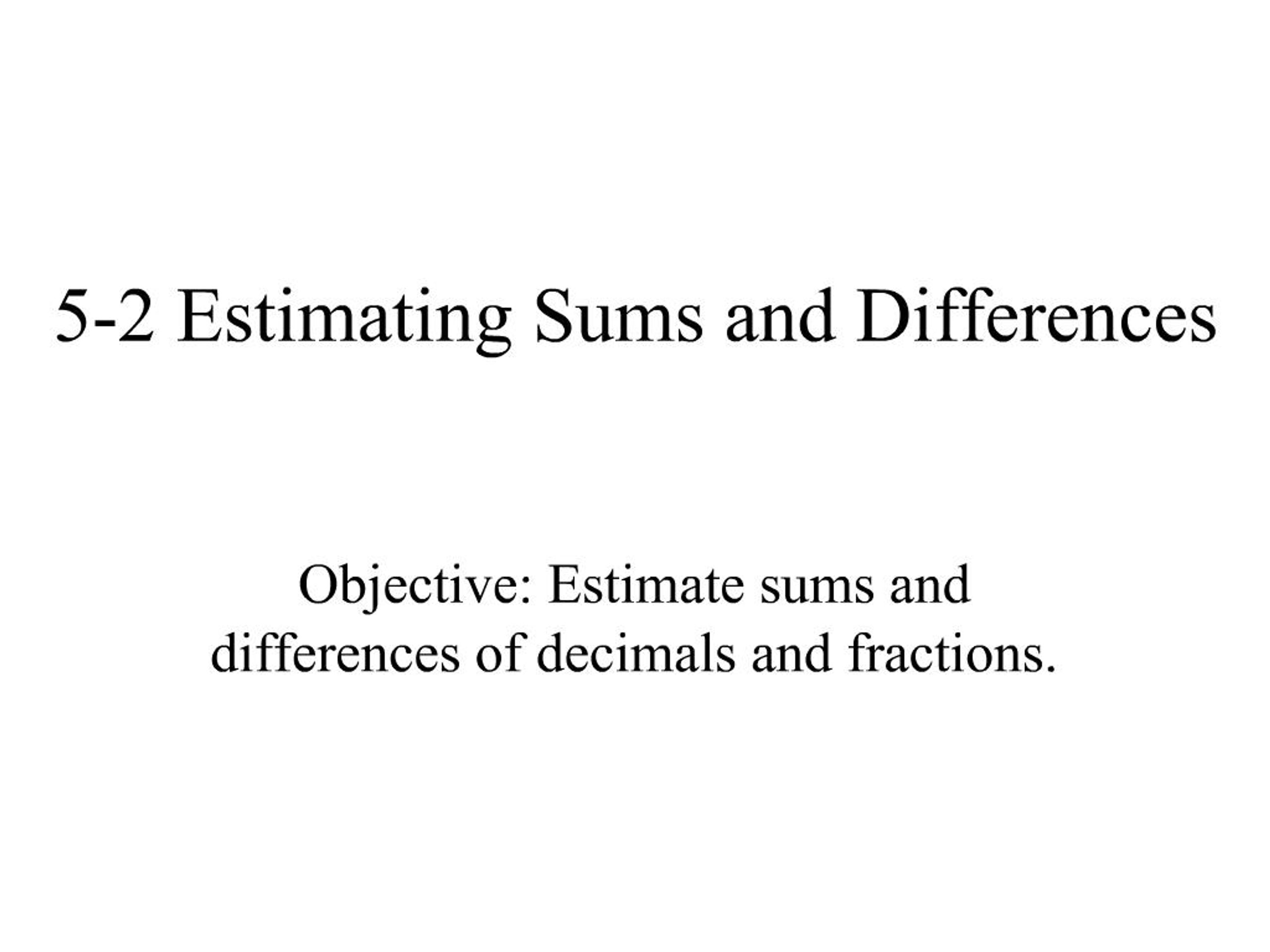 PPT - 5-2 Estimating Sums and Differences PowerPoint Presentation, free ...