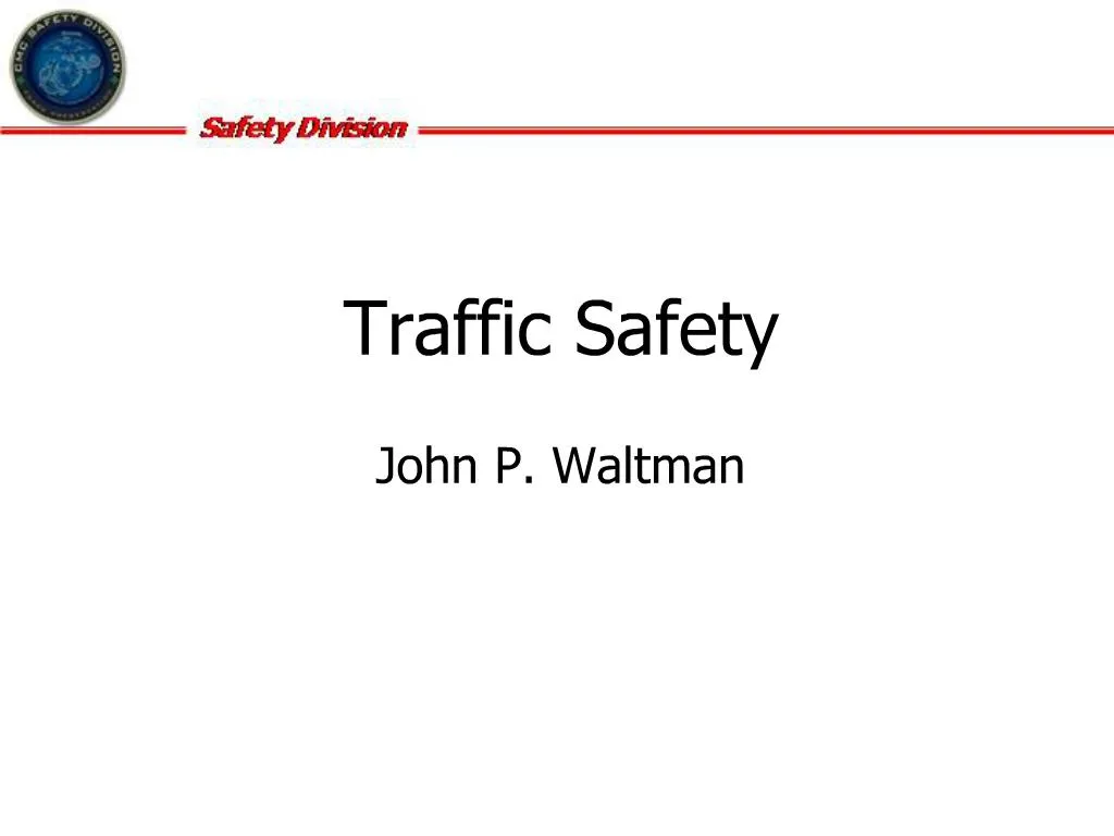 PPT - Traffic Safety John P. Waltman PowerPoint Presentation, free ...