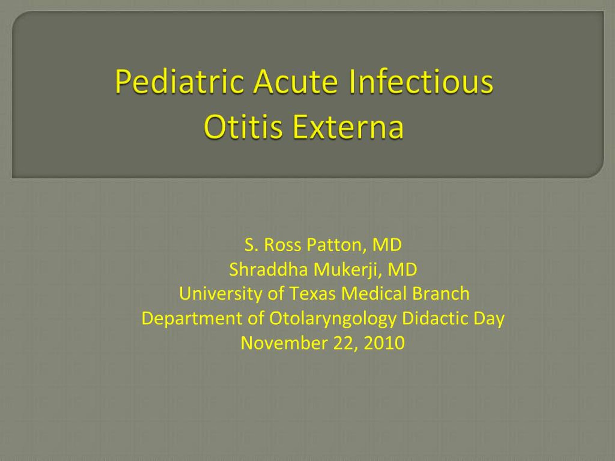 PPT - Pediatric Acute Infectious Otitis Externa PowerPoint Presentation ...