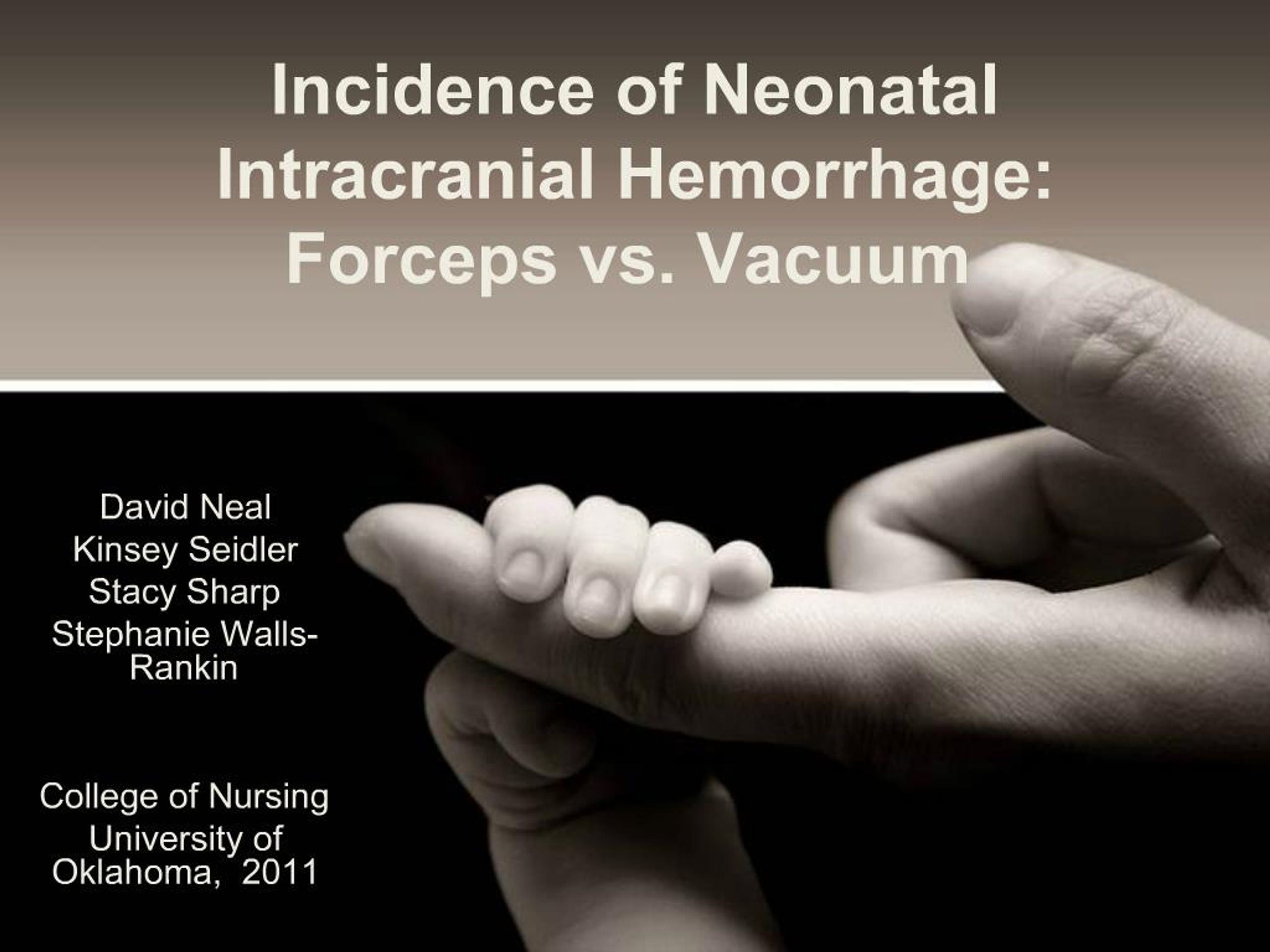 PPT - Incidence of Neonatal Intracranial Hemorrhage: Forceps vs. Vacuum ...