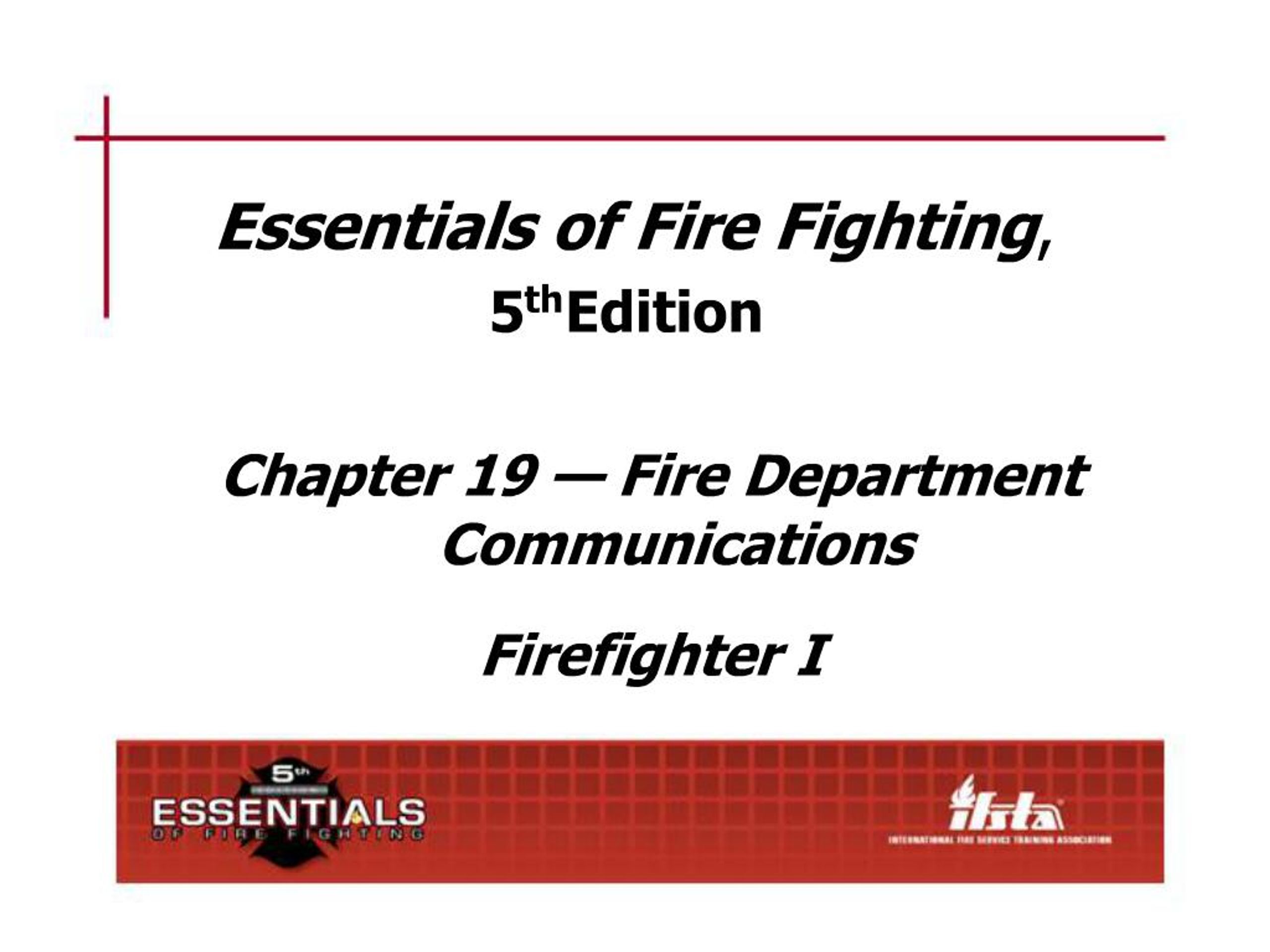 PPT - Essentials of Fire Fighting, 5th Edition PowerPoint Presentation ...