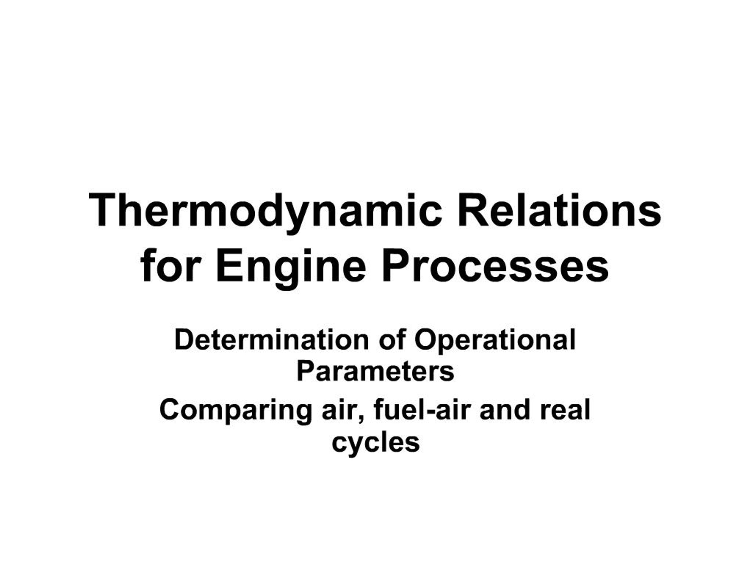 PPT - Thermodynamic Relations for Engine Processes PowerPoint ...