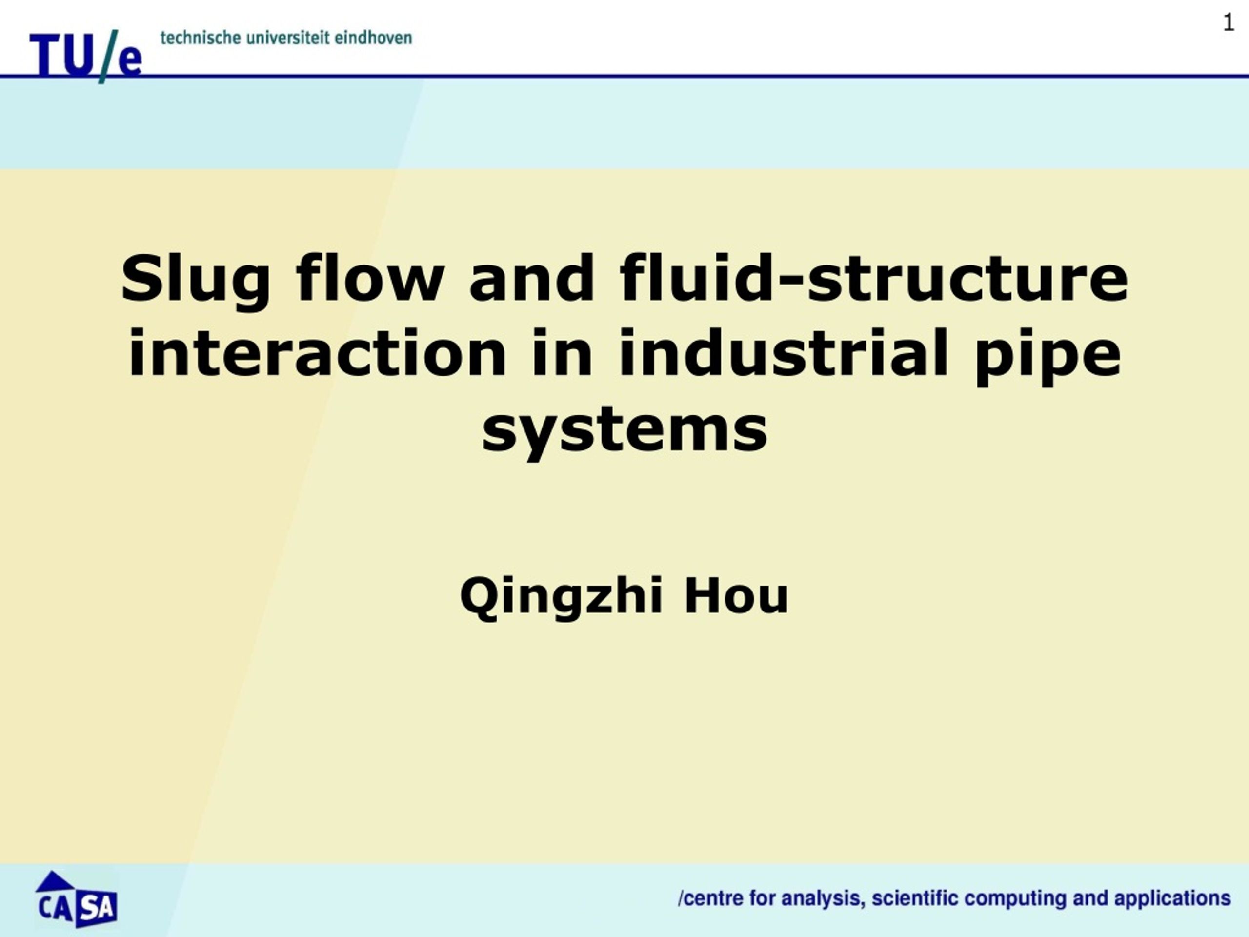 PPT - Slug flow and fluid-structure interaction in industrial pipe ...