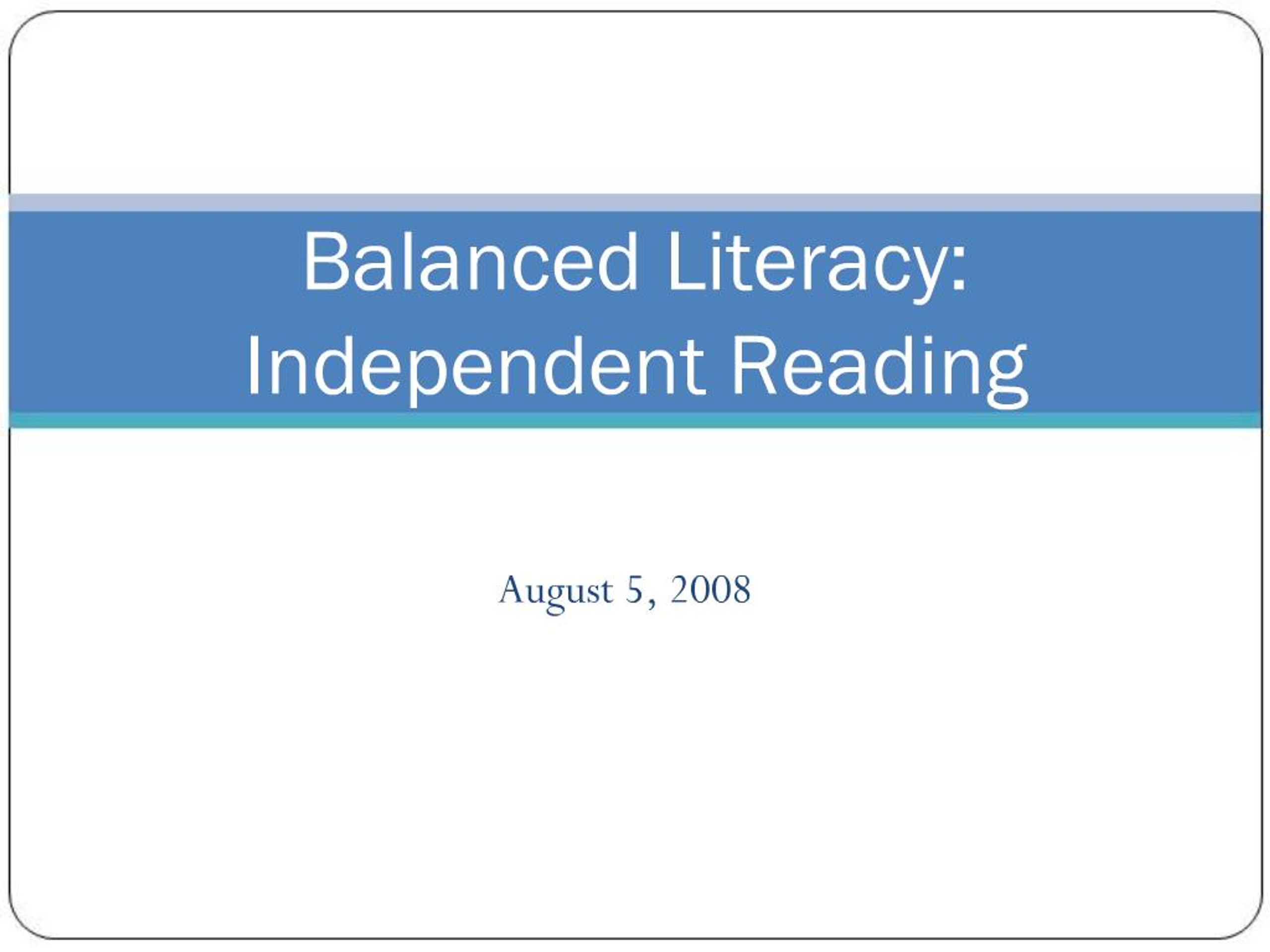 PPT - Balanced Literacy: Independent Reading PowerPoint Presentation ...