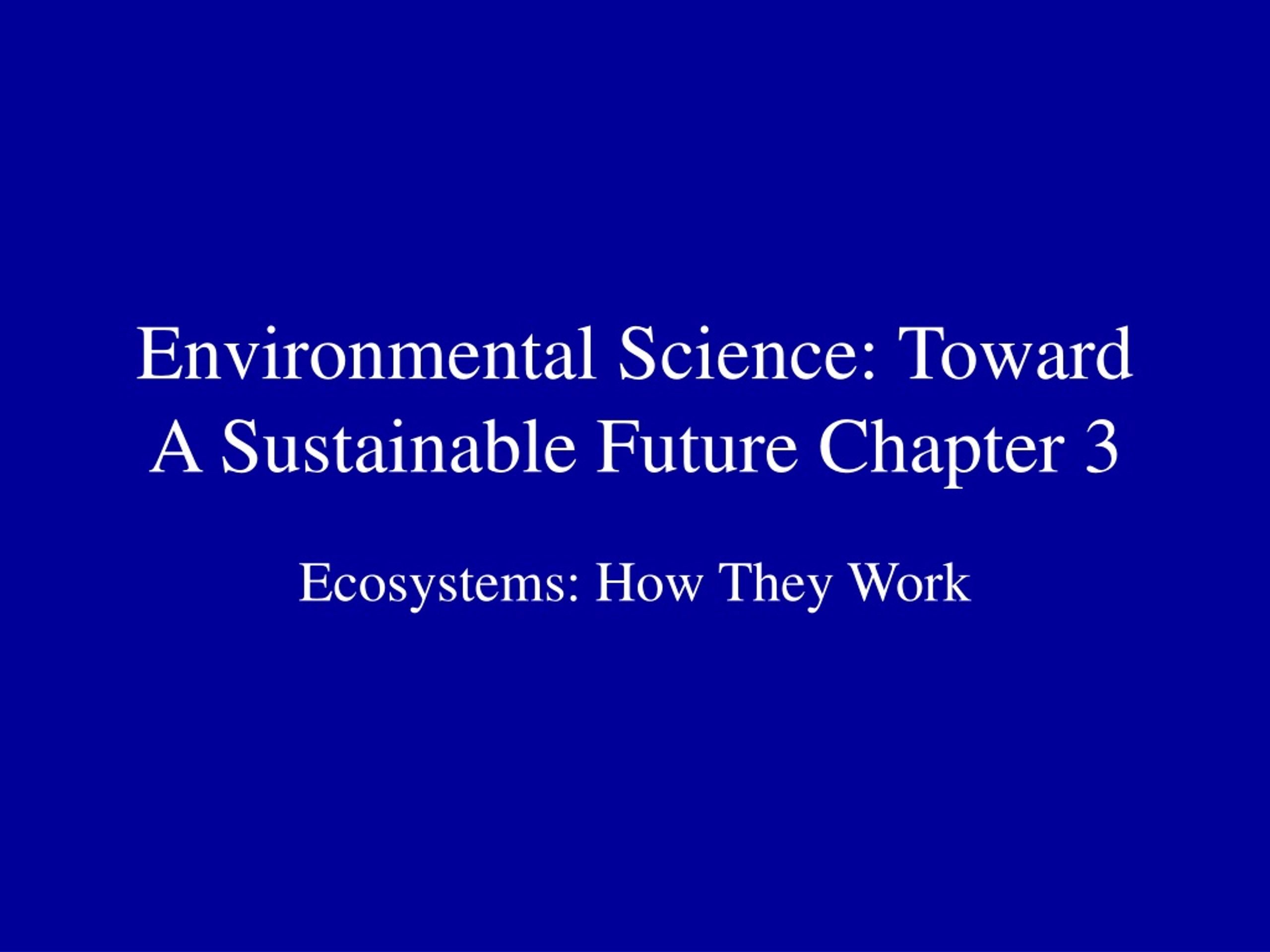 PPT - Environmental Science: Toward A Sustainable Future Chapter 3 ...