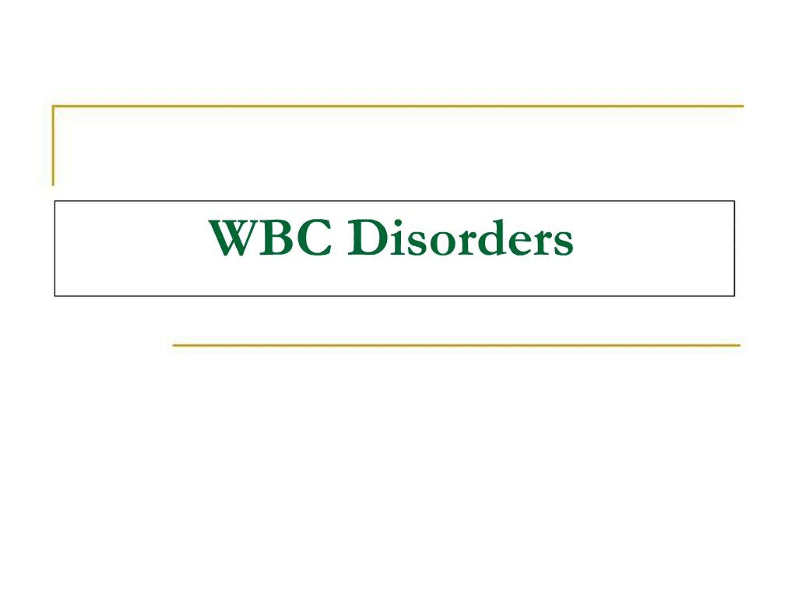 PPT - WBC Disorders PowerPoint Presentation, free download - ID:573882