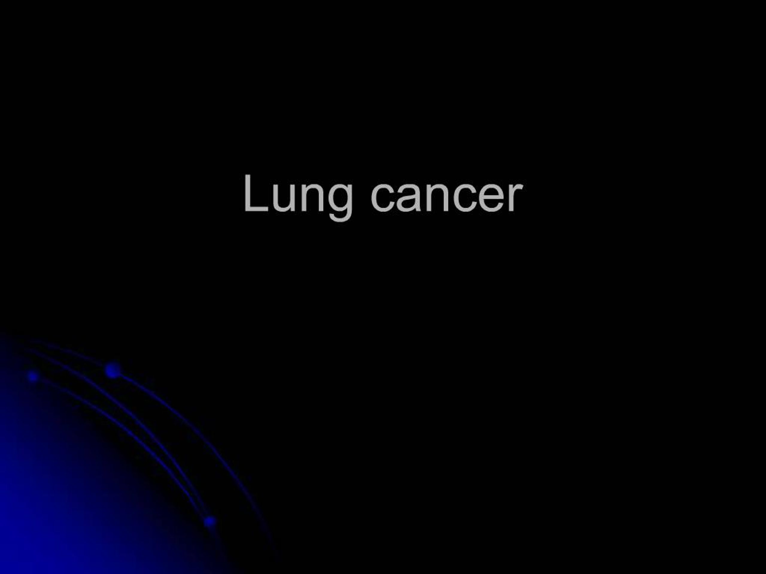 PPT - Lung cancer PowerPoint Presentation, free download - ID:584185