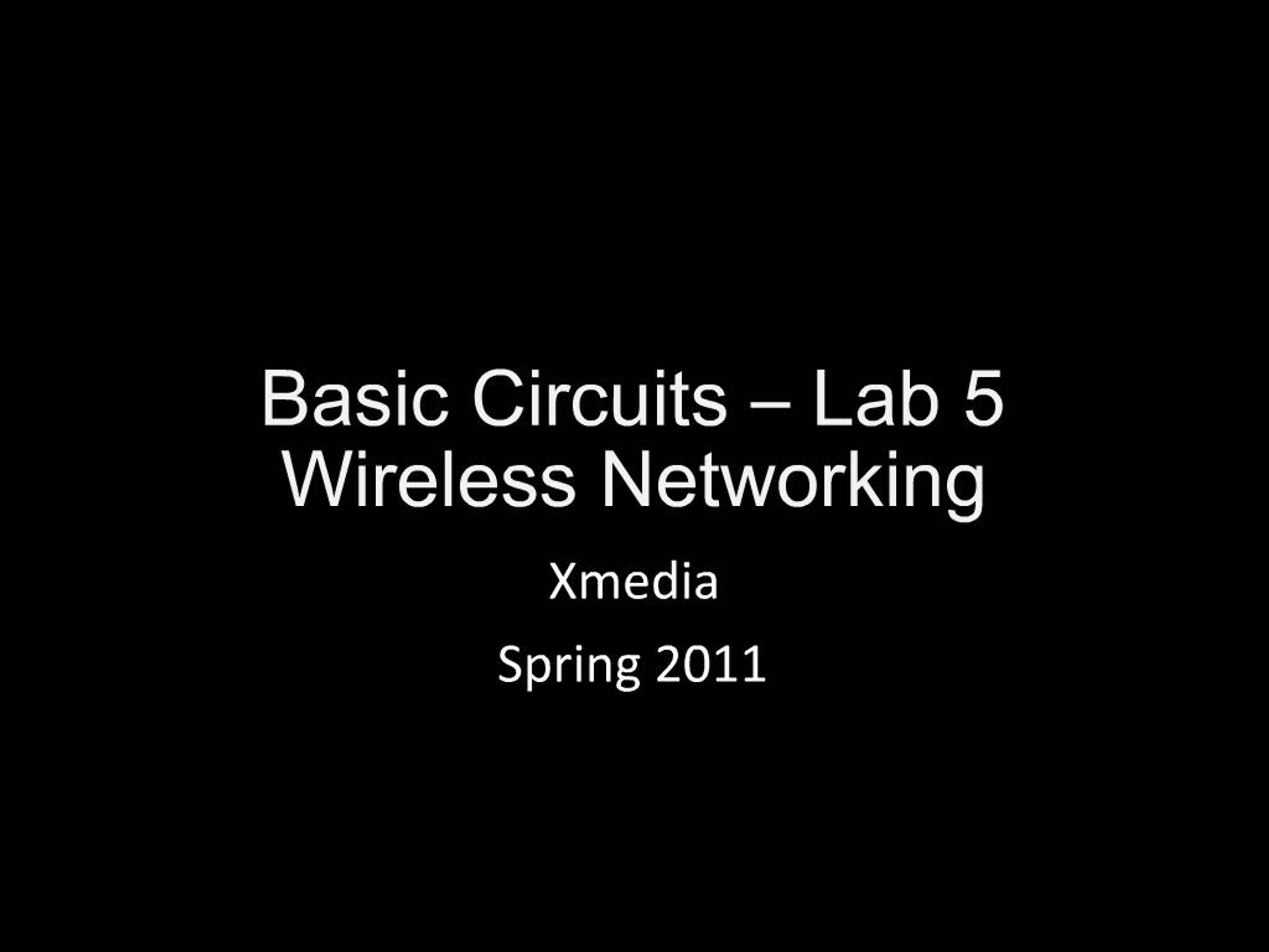 PPT - Basic Circuits Lab 5 Wireless Networking PowerPoint Presentation ...