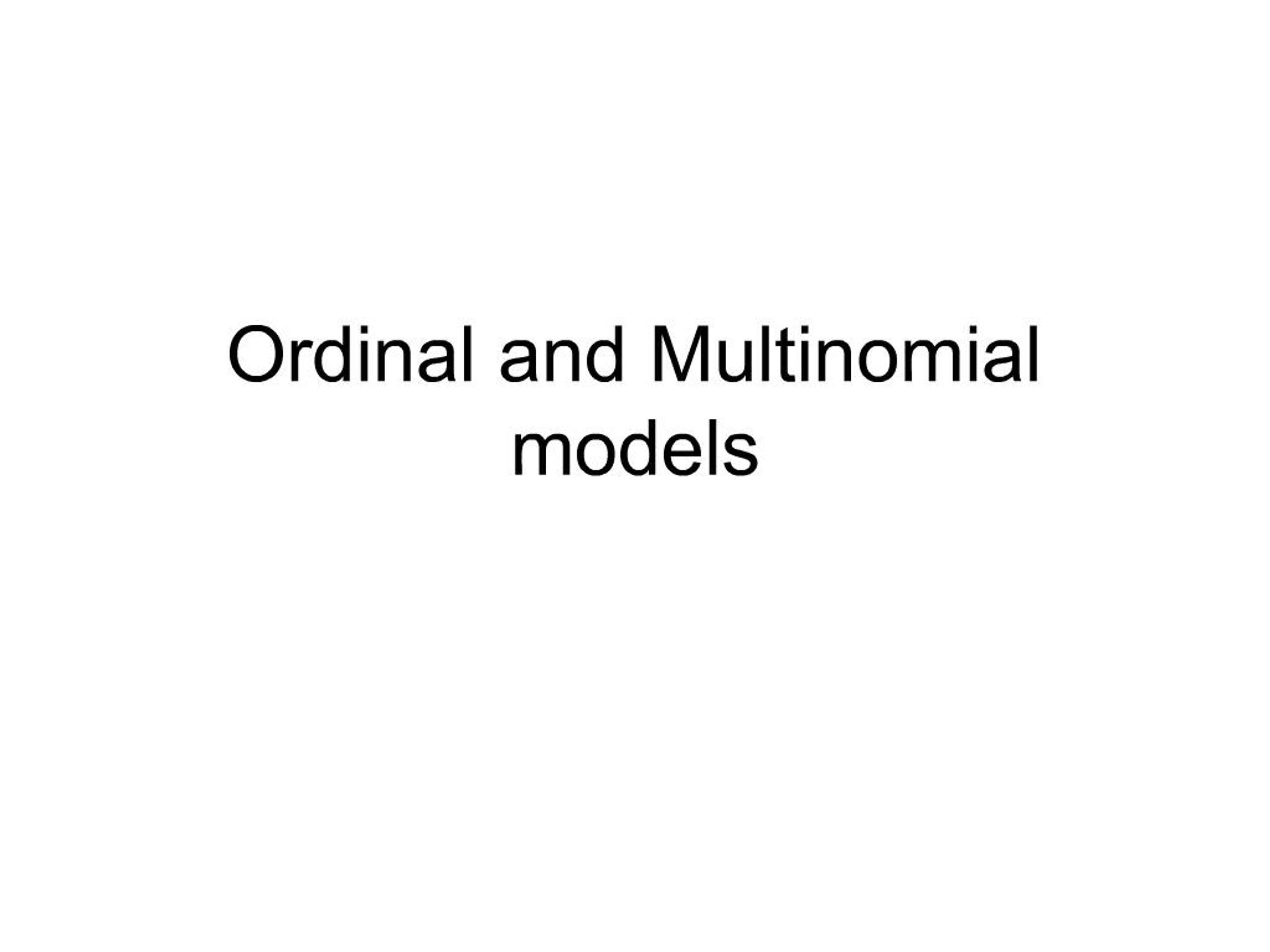 PPT - Ordinal and Multinomial models PowerPoint Presentation, free ...