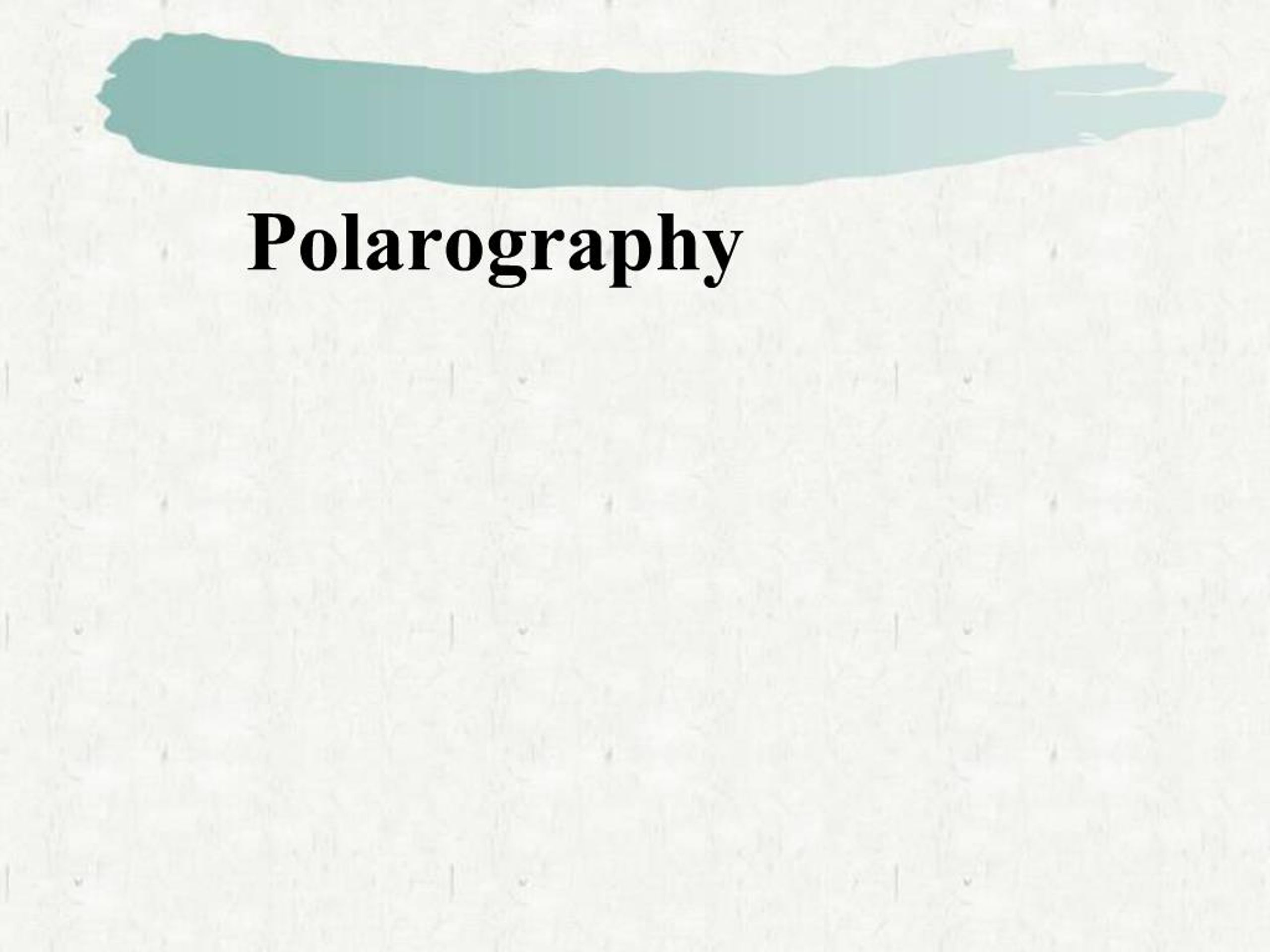 PPT - Polarography PowerPoint Presentation, free download - ID:594774