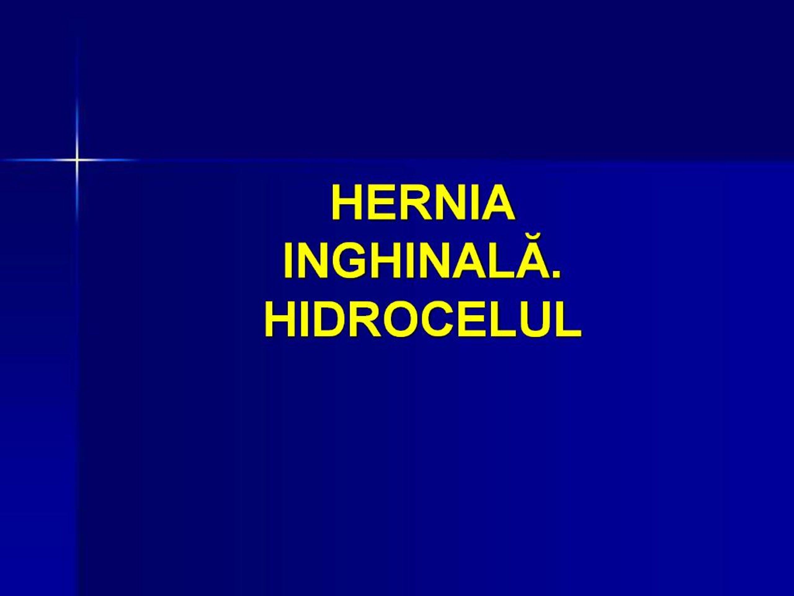 PPT - HERNIA INGHINALA. HIDROCELUL PowerPoint Presentation, free ...