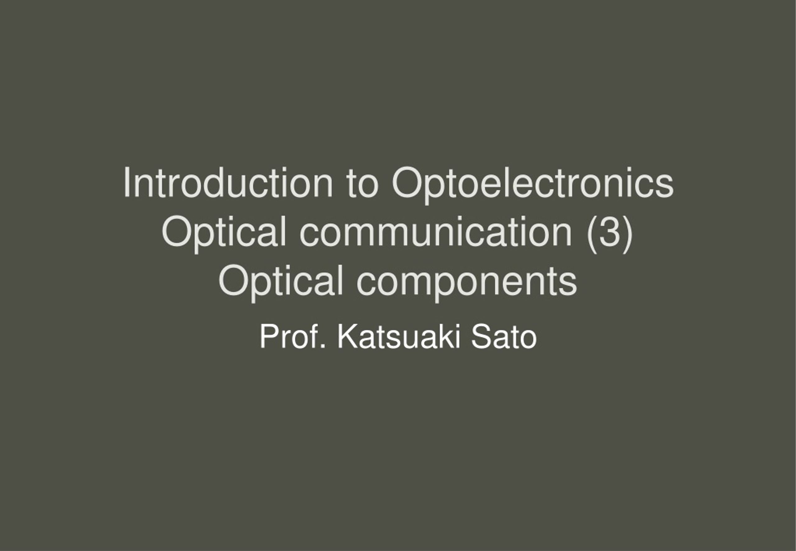 PPT - Introduction to Optoelectronics Optical communication (3) Optical ...