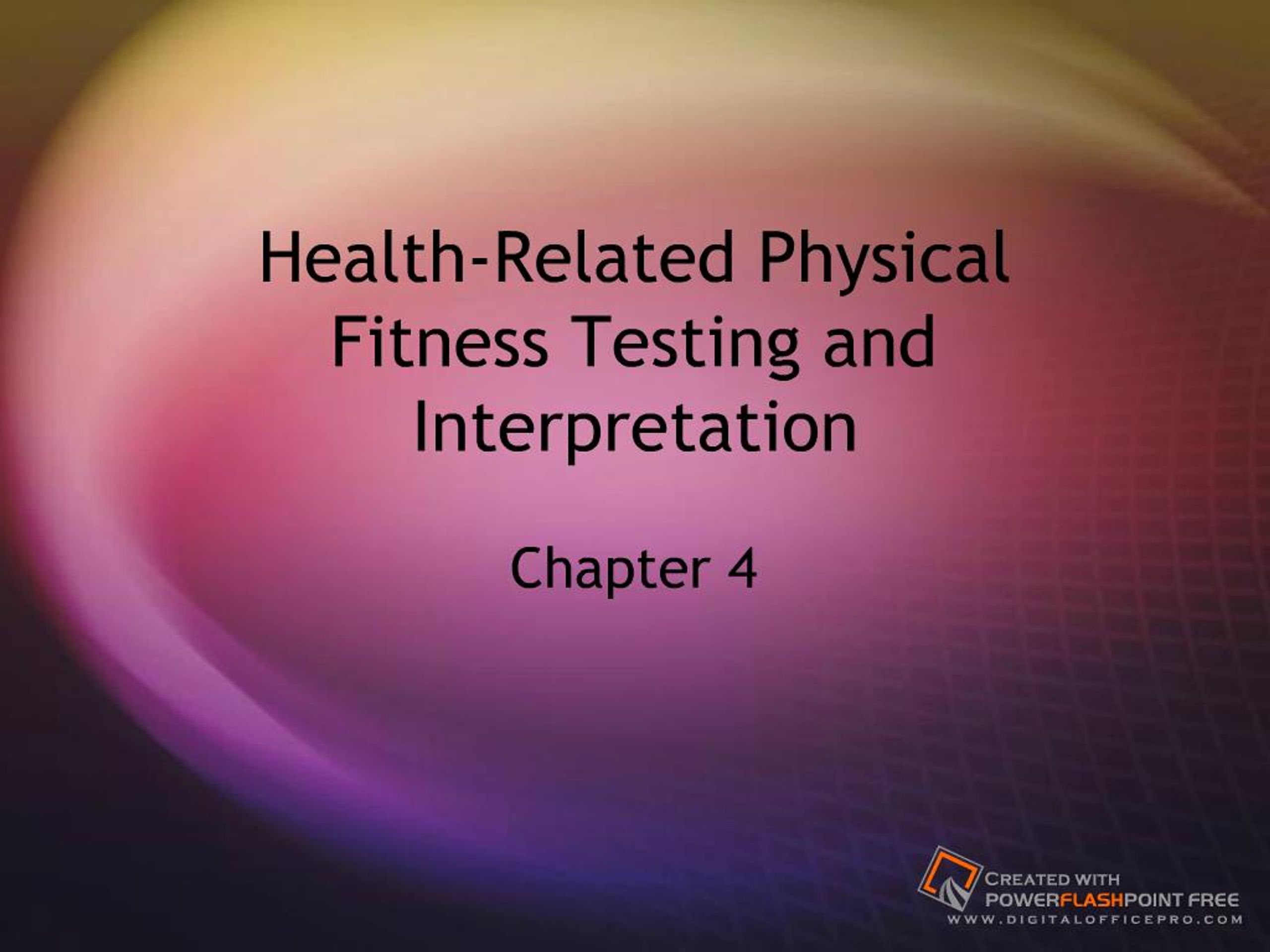 PPT - Health-Related Physical Fitness Testing and Interpretation ...