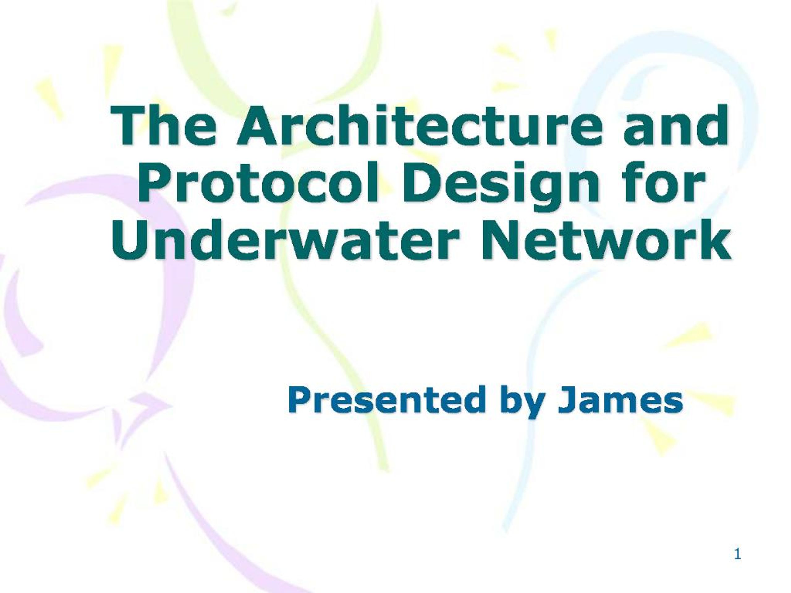 PPT - The Architecture and Protocol Design for Underwater Network ...