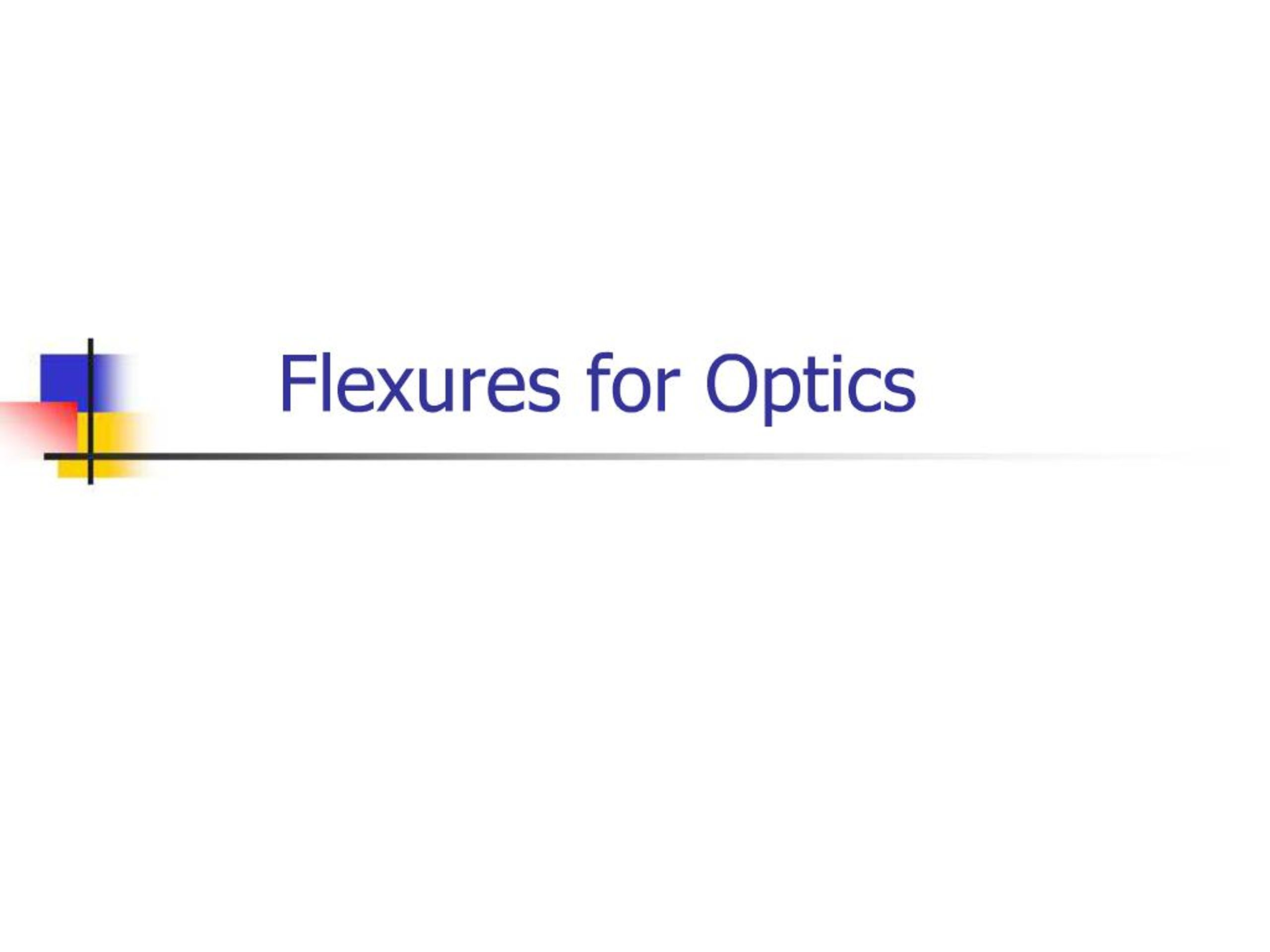 PPT - Understanding Flexures in Optics: A Guide to Micro and Macro ...