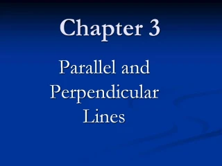 PPT - Chapter 3: Parallel and Perpendicular Lines PowerPoint ...