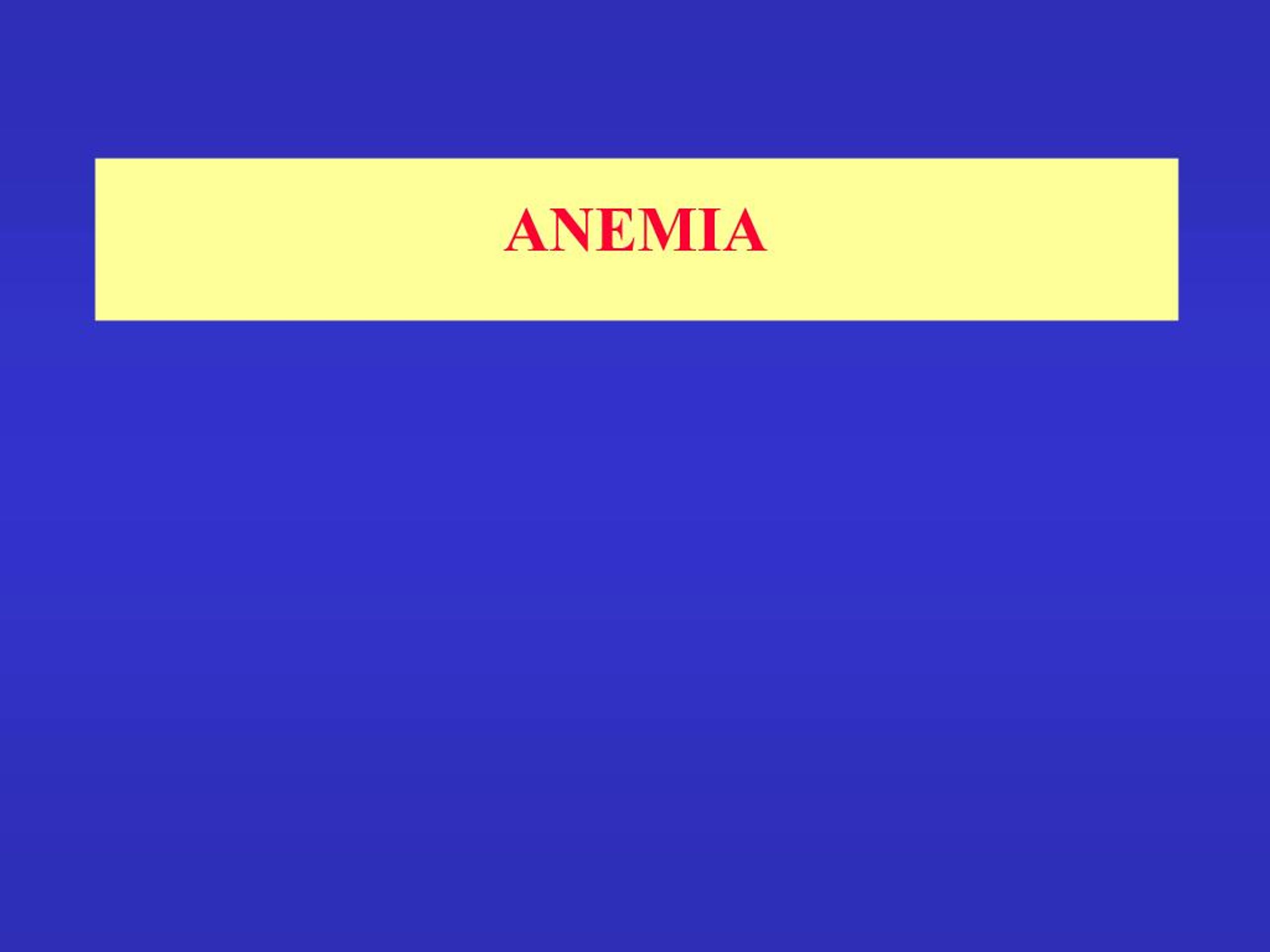 PPT - ANEMIA PowerPoint Presentation, free download - ID:609407