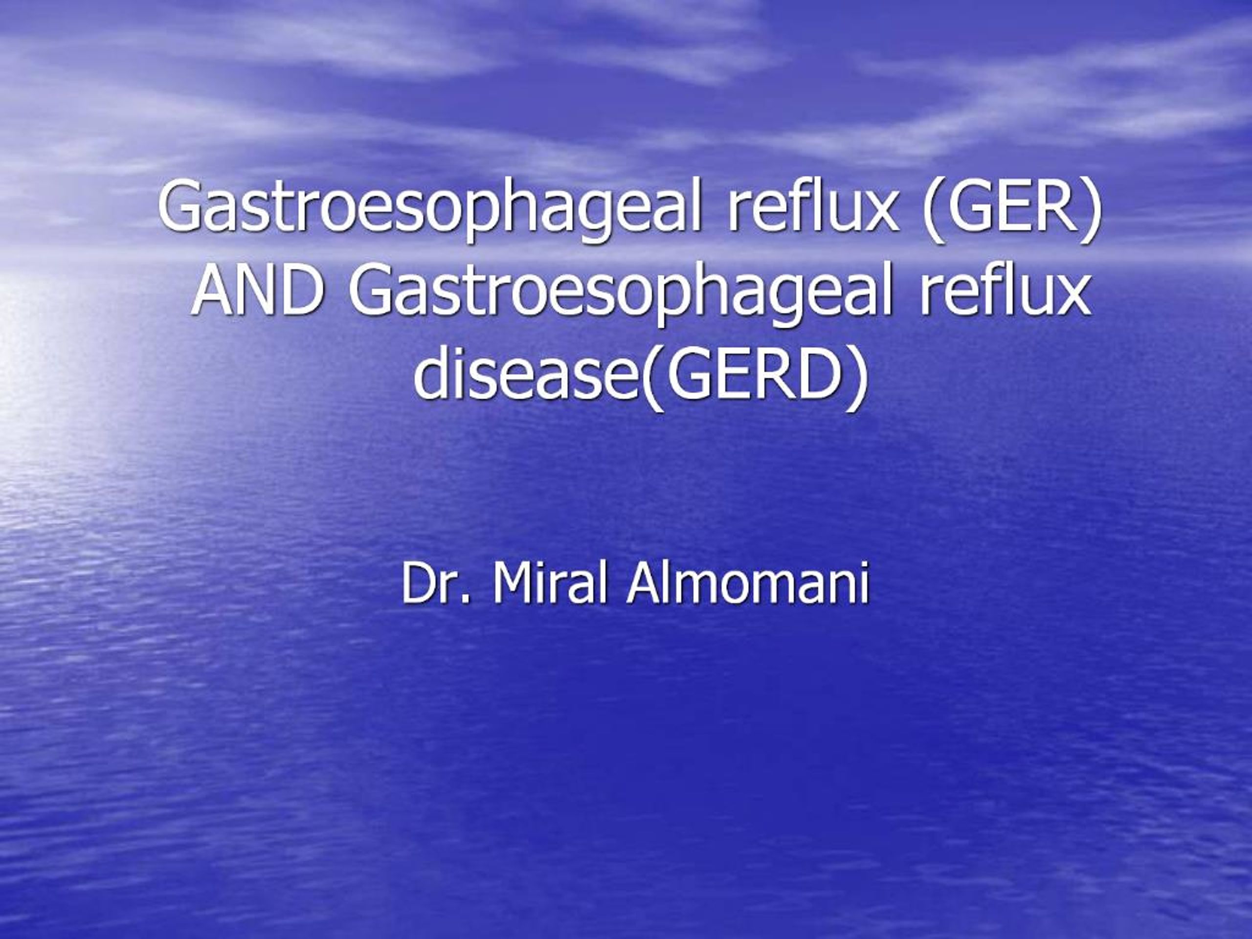 PPT - Gastroesophageal reflux GER AND Gastroesophageal reflux ...