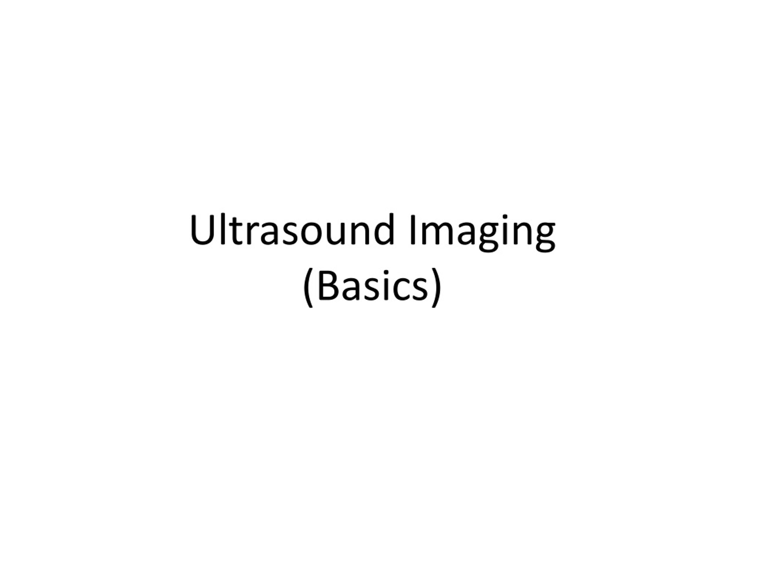 PPT - Ultrasound Imaging (Basics) PowerPoint Presentation, free ...