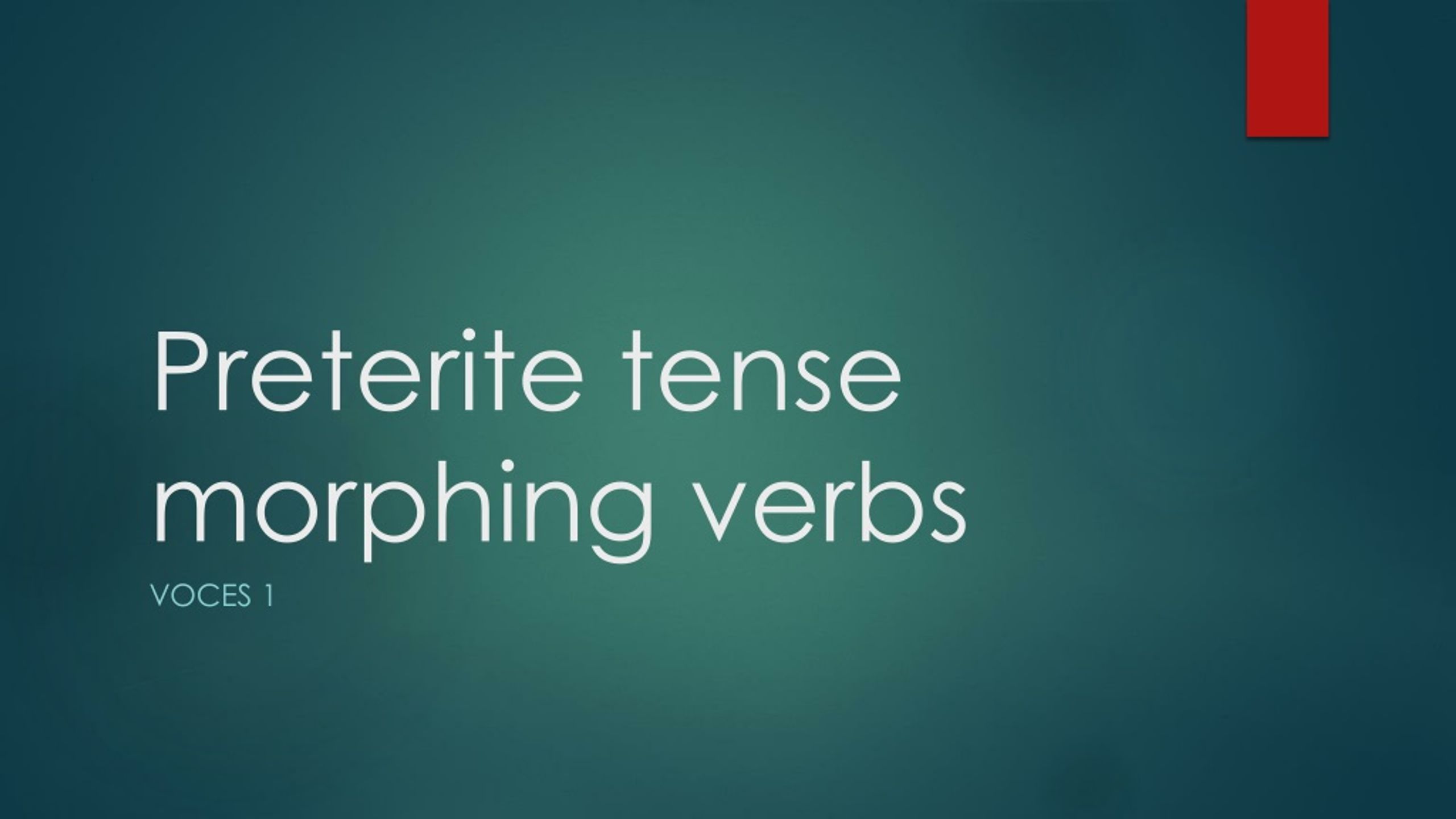 PPT - Preterite tense morphing verbs PowerPoint Presentation, free ...