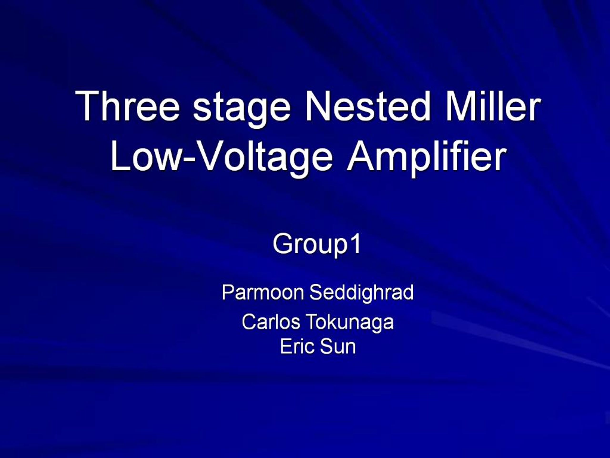 PPT - Three stage Nested Miller Low-Voltage Amplifier PowerPoint ...