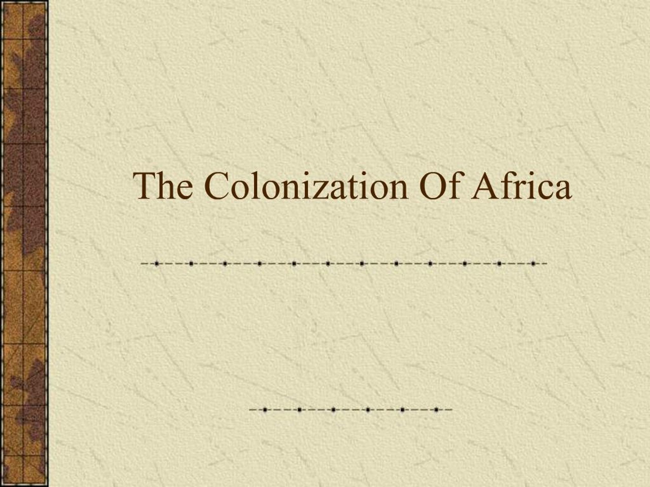 PPT - The Colonization Of Africa PowerPoint Presentation, free download ...